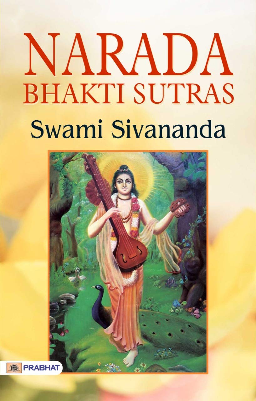 Narada Bhakti Sutras: Swami Vivekananda's Insights into the Path of Divine Love and Devotion by ...