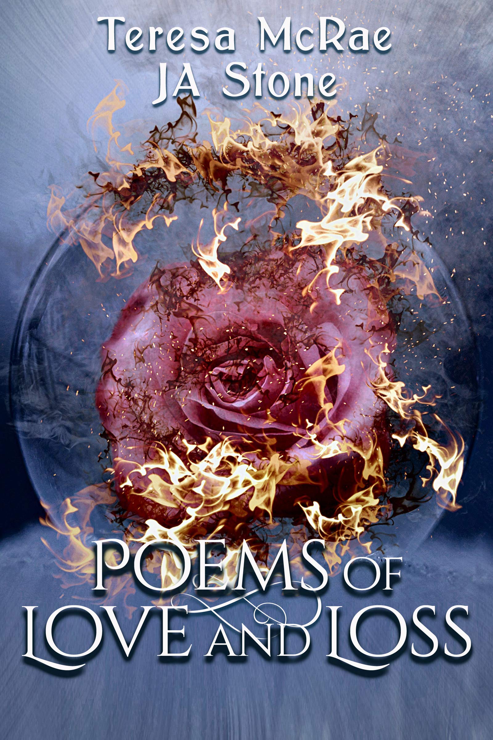 Poems of Love and Loss: A collection of heartfelt poems and prose by ...