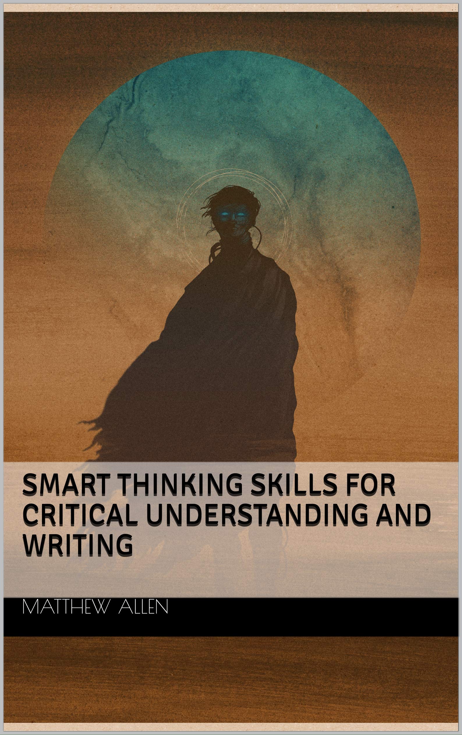 Smart Thinking Skills for Critical Understanding and Writing by Matthew ...