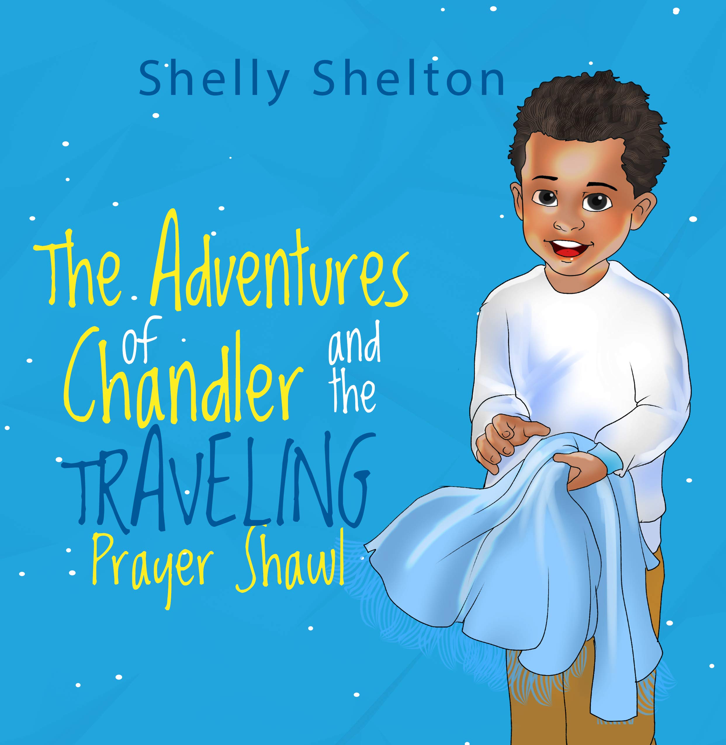 The Adventures of Chandler and the Traveling Prayer Shawl by Shelly ...