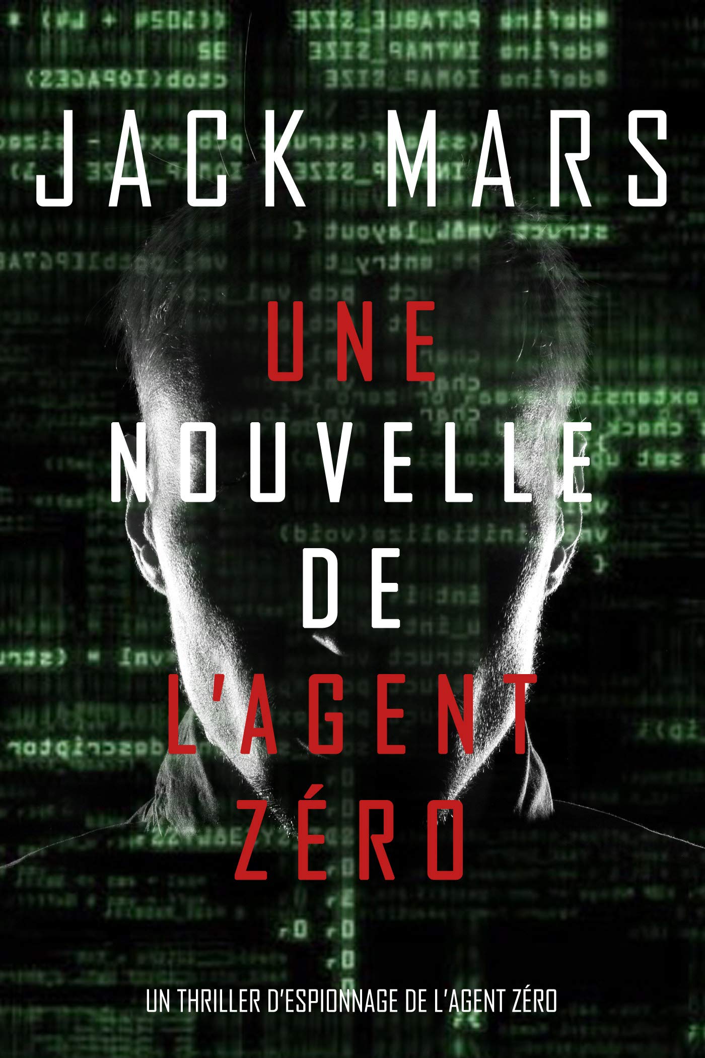 Une Nouvelle de L’Agent Zéro (Un Thriller d’Espionnage de l’Agent Zéro ...