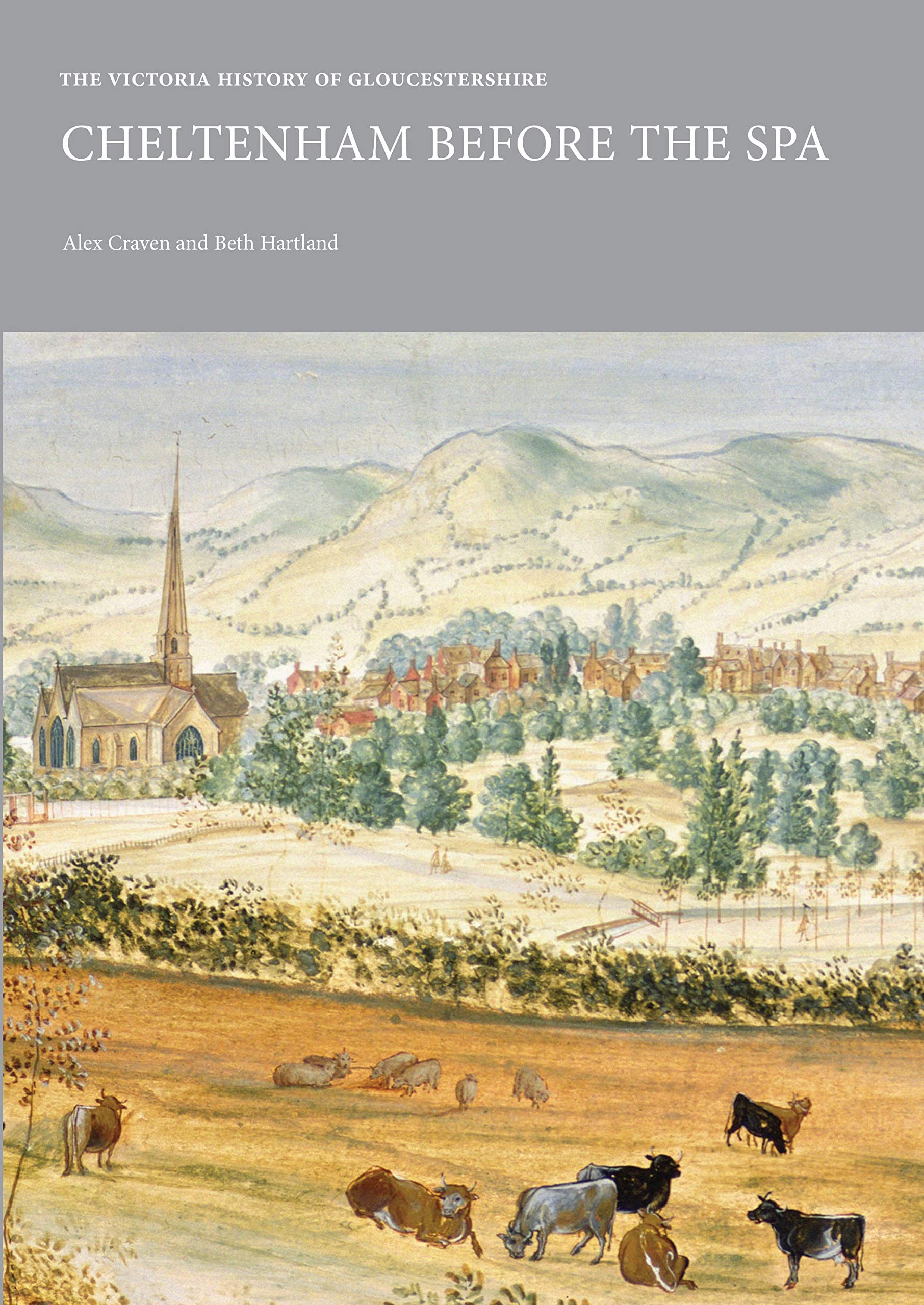 The Victoria History of Gloucestershire: Cheltenham Before the Spa by ...