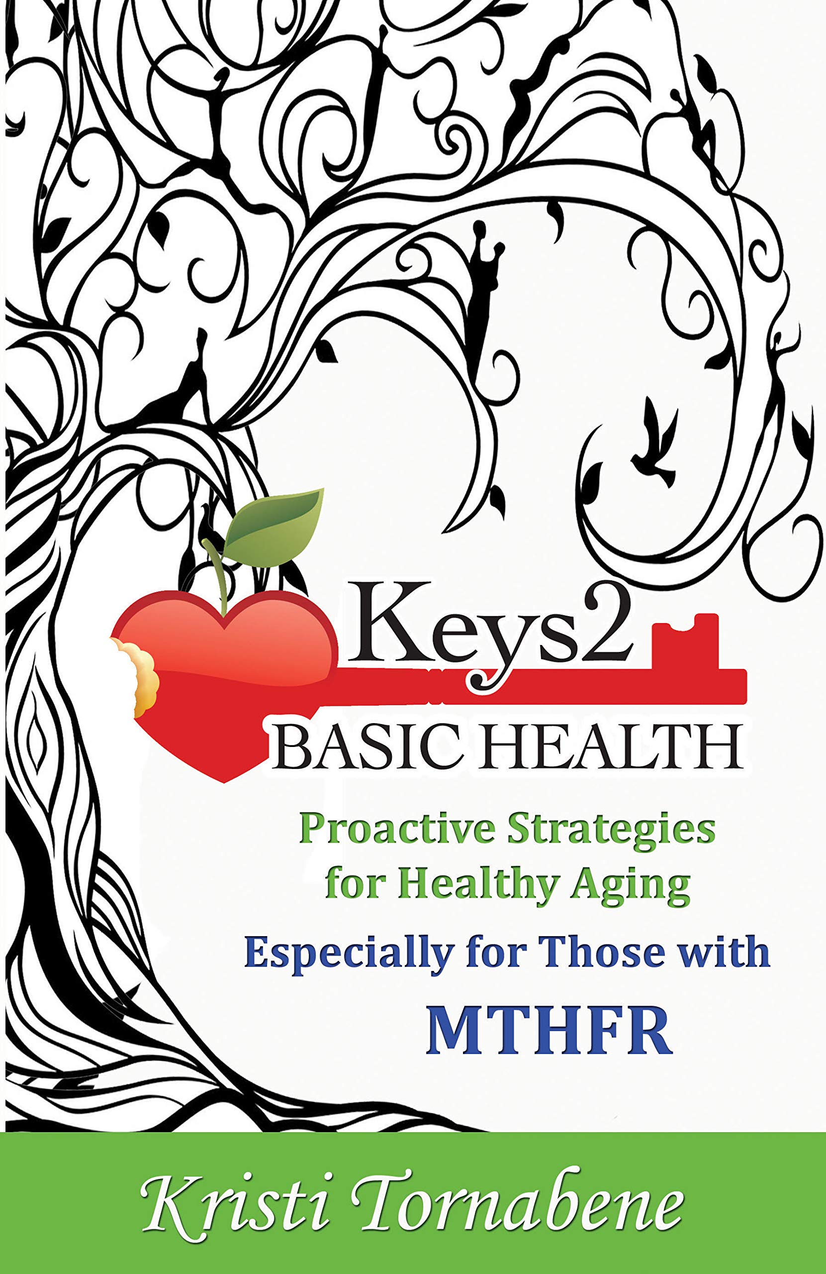 Keys 2 Basic Health: Proactive Strategies for Healthy Aging Especially ...