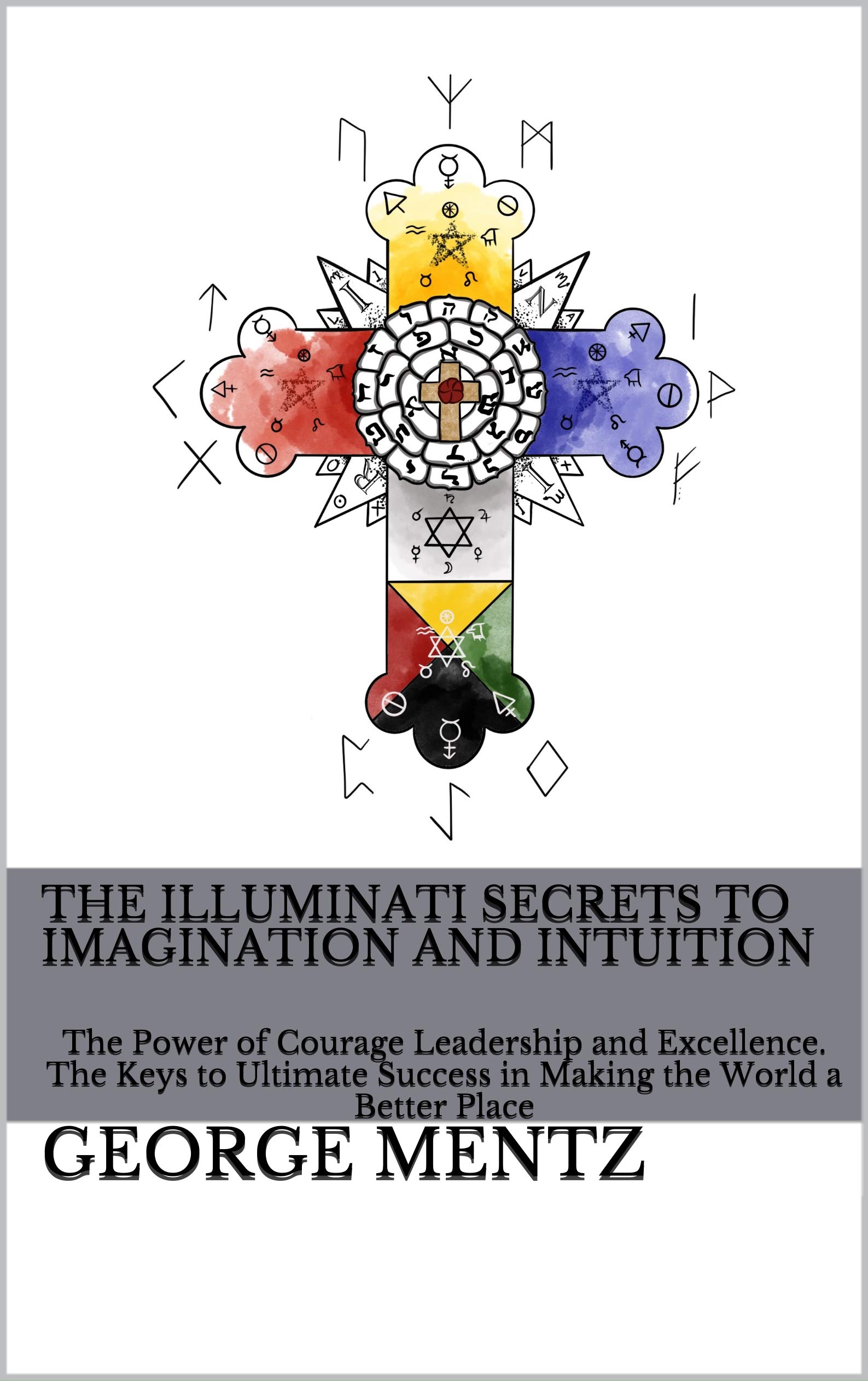 The Illuminati Secrets to Imagination and Intuition: The Power of ...