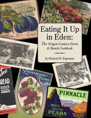 Eating It Up In Eden: The Oregon Century Farm & Ranch Cookbook by ...
