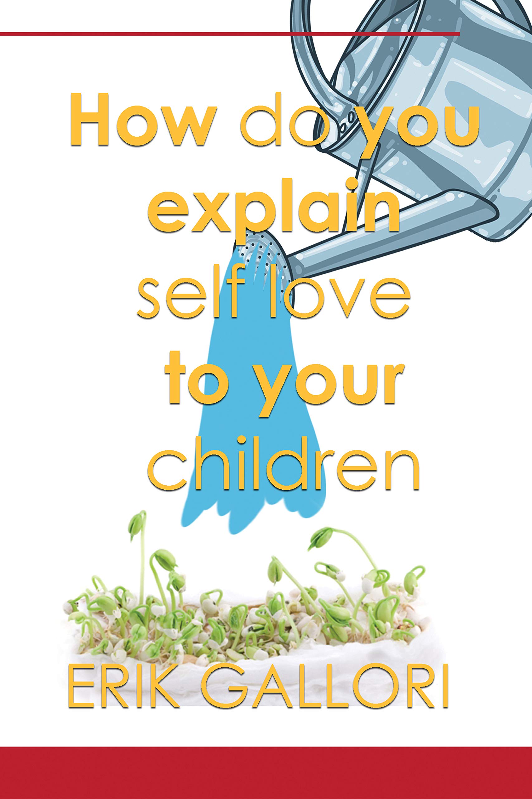 HOW TO EXPLAIN SELF LOVE TO YOUR CHILDREN: A DOING GOOD AND FEEL GOOD ...