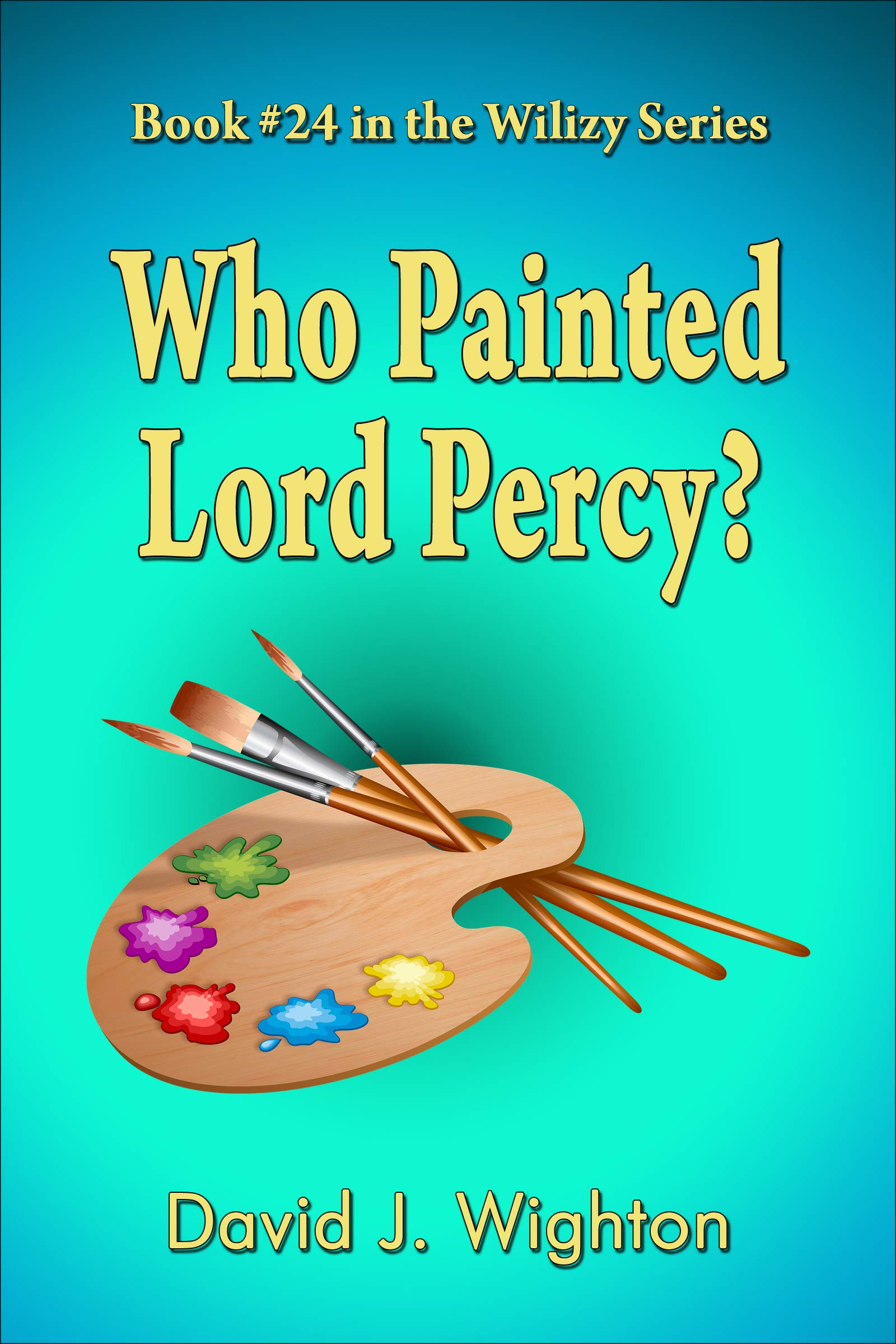 Who Painted Lord Percy? (Wilizy Book 24) by David Wighton | Goodreads