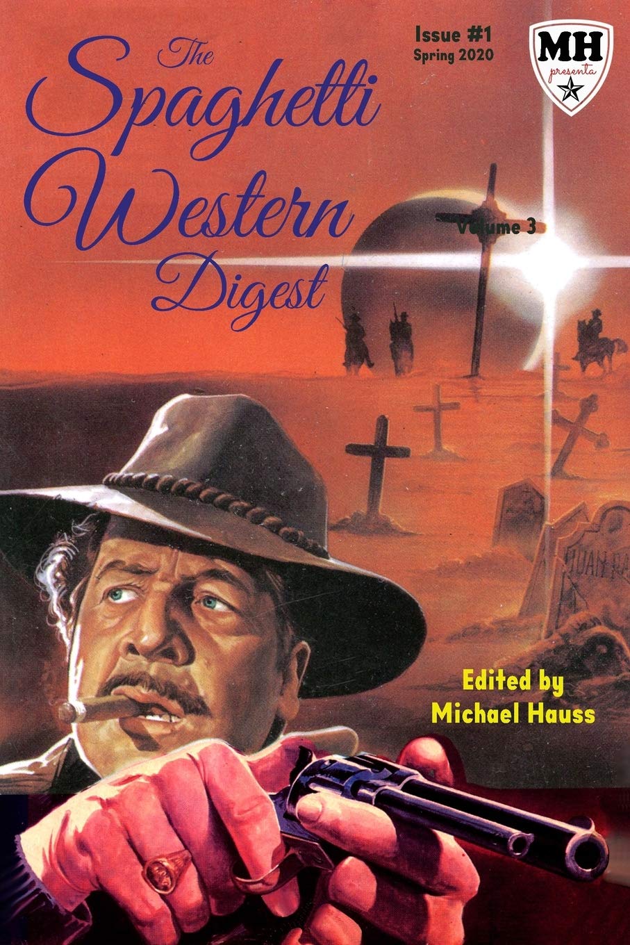 The Spaghetti Western Digest: Issue One by Michael Hauss | Goodreads