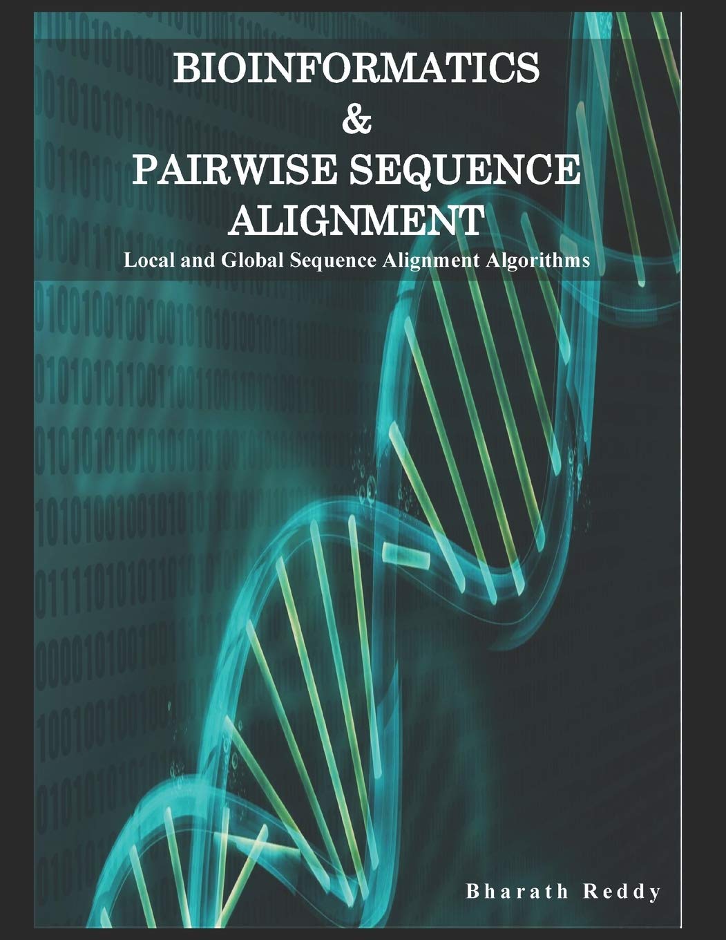 Bioinformatics And Pairwise Sequence Alignment Local And Global Sequence Alignment Algorithms By