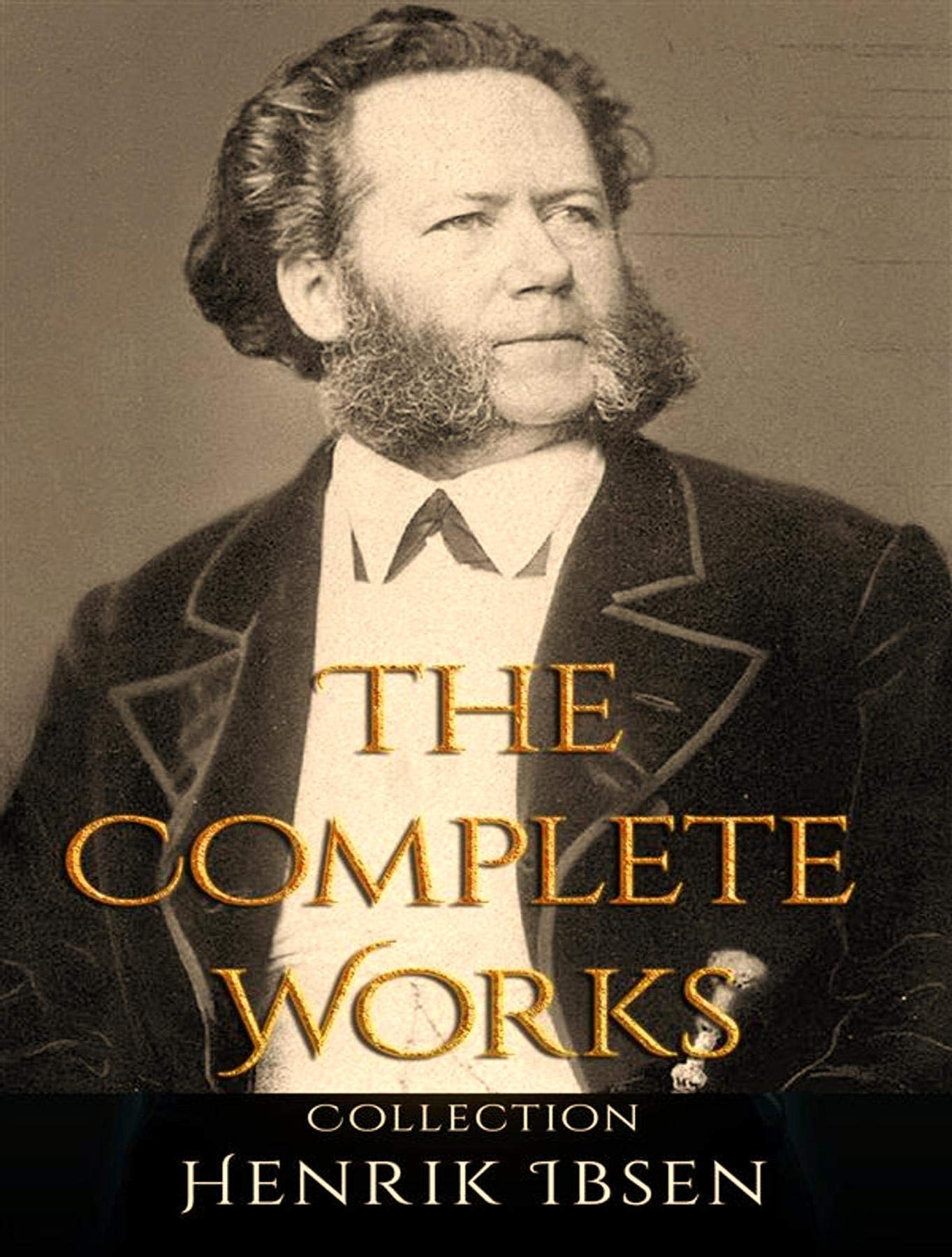 The Complete Works of Henrik Ibsen by Henrik Ibsen | Goodreads