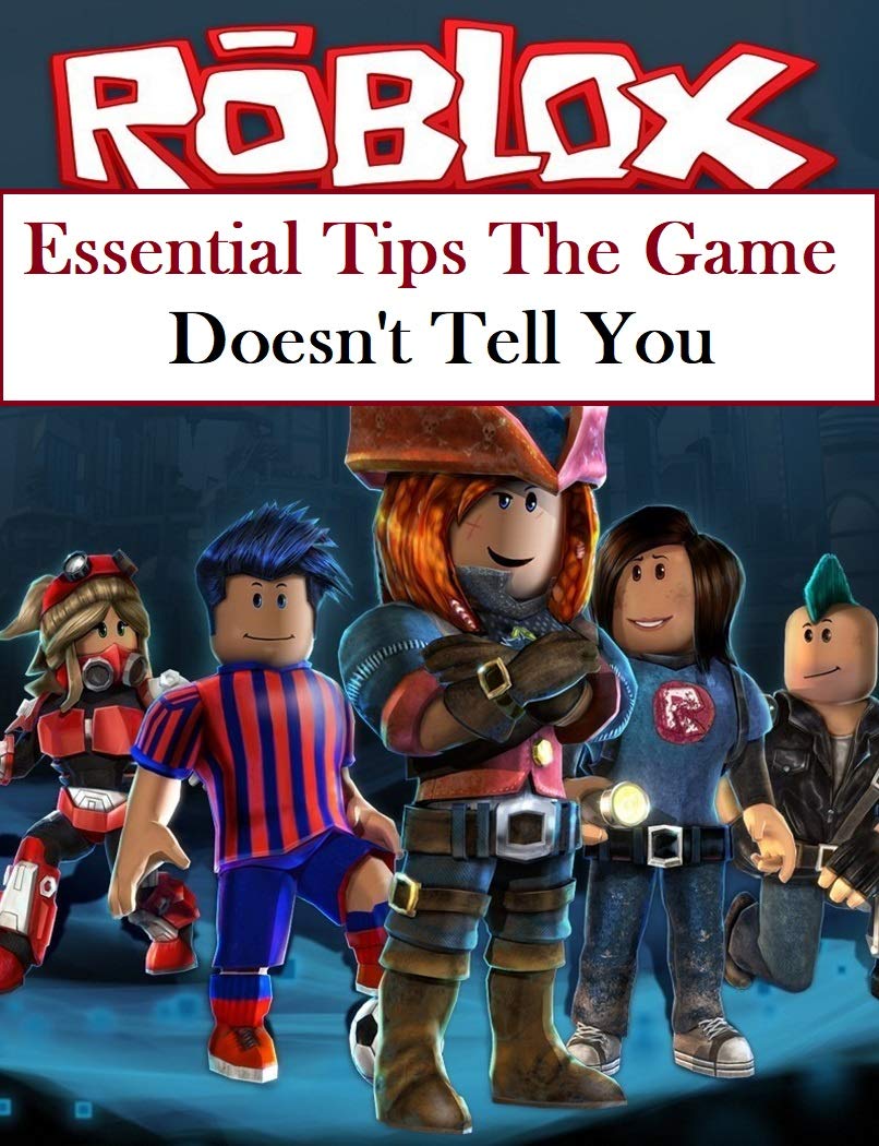 Roblox: Essential Tips The Game Doesn't Tell You by Nga Nguyêñ | Goodreads