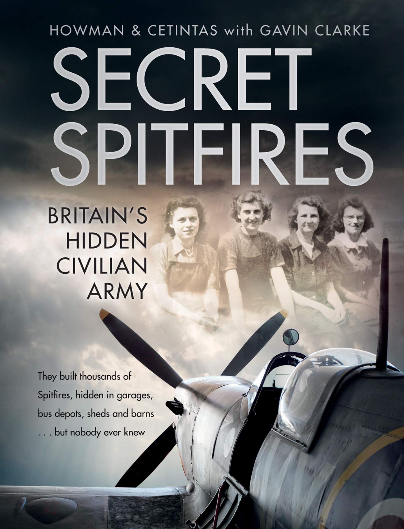 Secret Spitfires: Britain's Hidden Civilian Army by Karl Howman | Goodreads