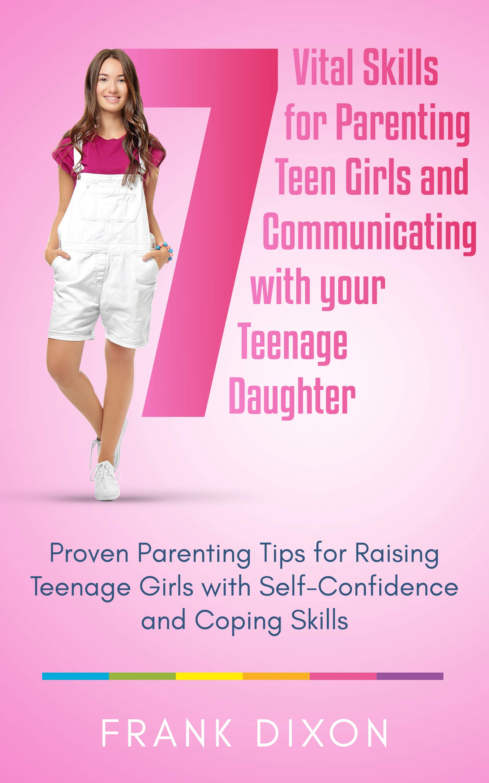 7 Vital Skills for Parenting Teen Girls and Communicating with Your ...