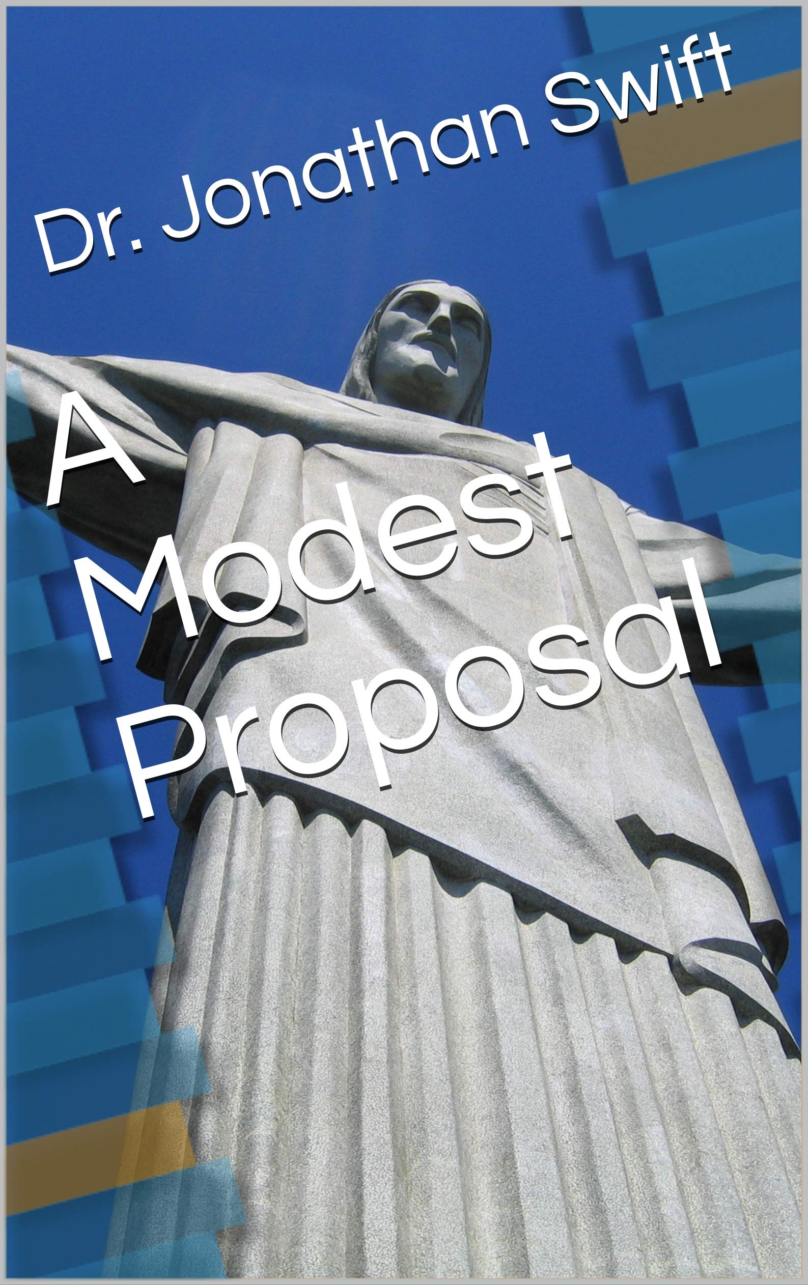 A Modest Proposal by Dr. Jonathan Swift | Goodreads