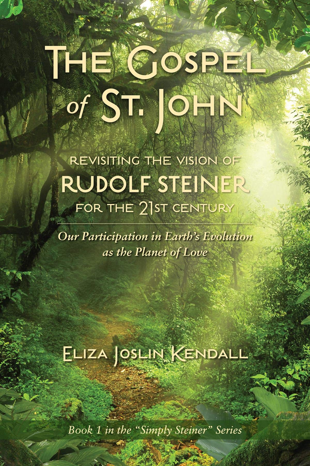 THE GOSPEL OF ST. JOHN - Revisiting the Vision of Rudolf Steiner for ...