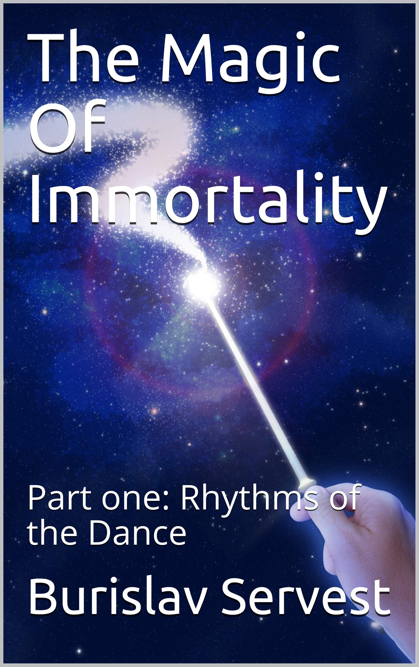 The Magic Of Immortality: Part one: Rhythms of the Dance by Burislav ...