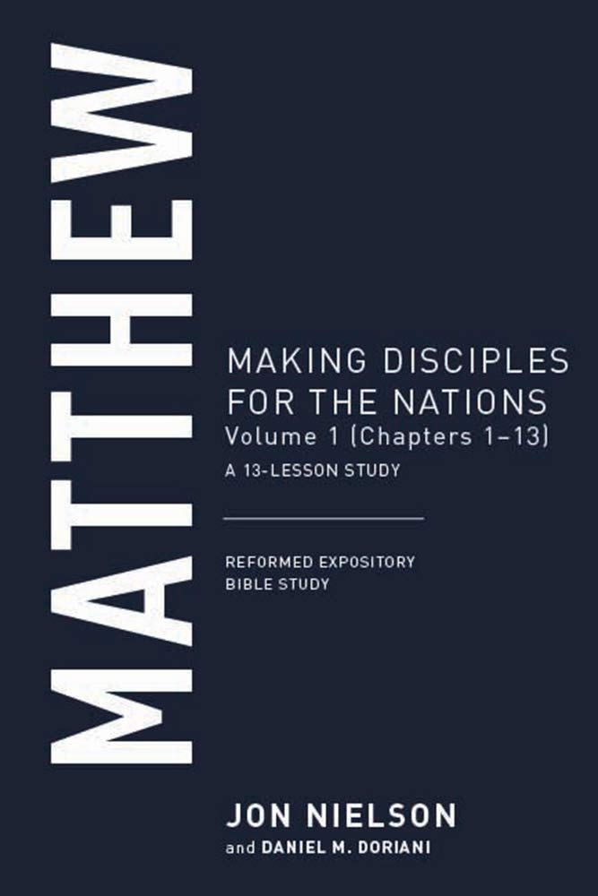 Matthew, Volume 1: Making Disciples for the Nations, (Chapters 1-13), A ...
