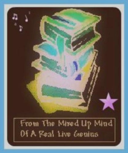 From the Mixed Up Mind of a Real Live Genius by L.B. Sedlacek | Goodreads