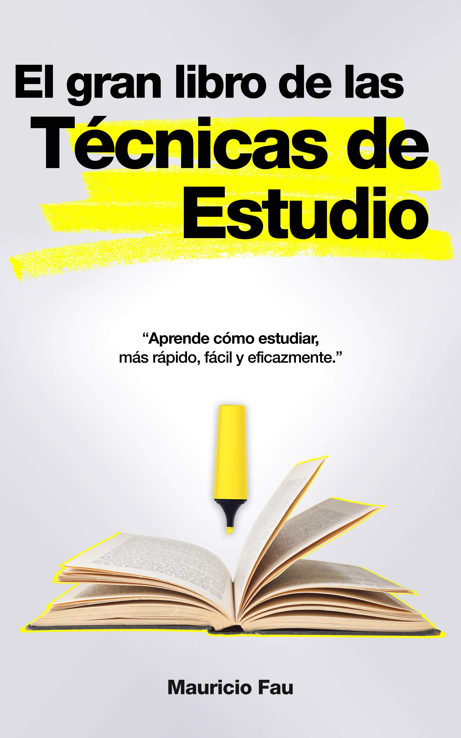 EL GRAN LIBRO DE LAS TÉCNICAS DE ESTUDIO: Aprende cómo estudiar, más ...