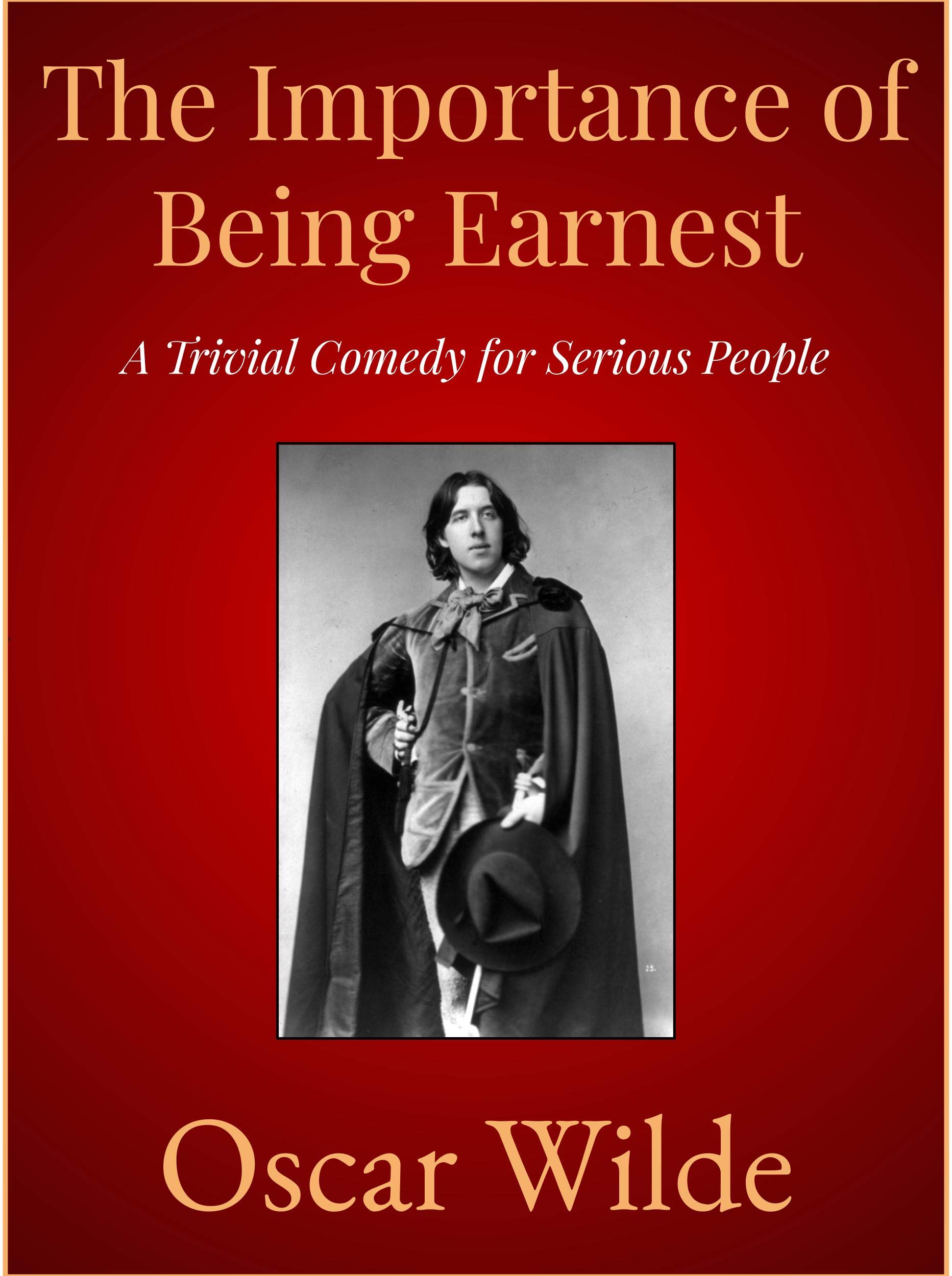 The Importance of Being Earnest: A Trivial Comedy for Serious People by ...