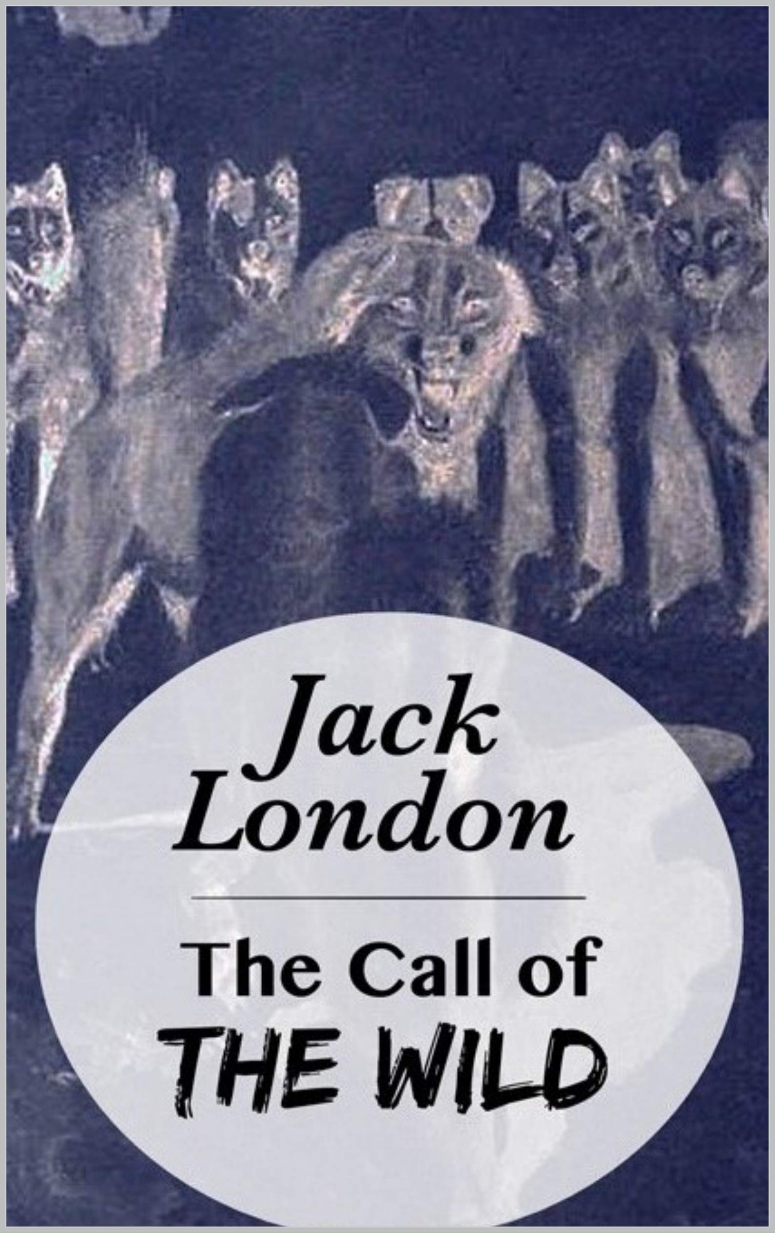 The Call of the Wild by Jack London (illustrated) by Jack London ...
