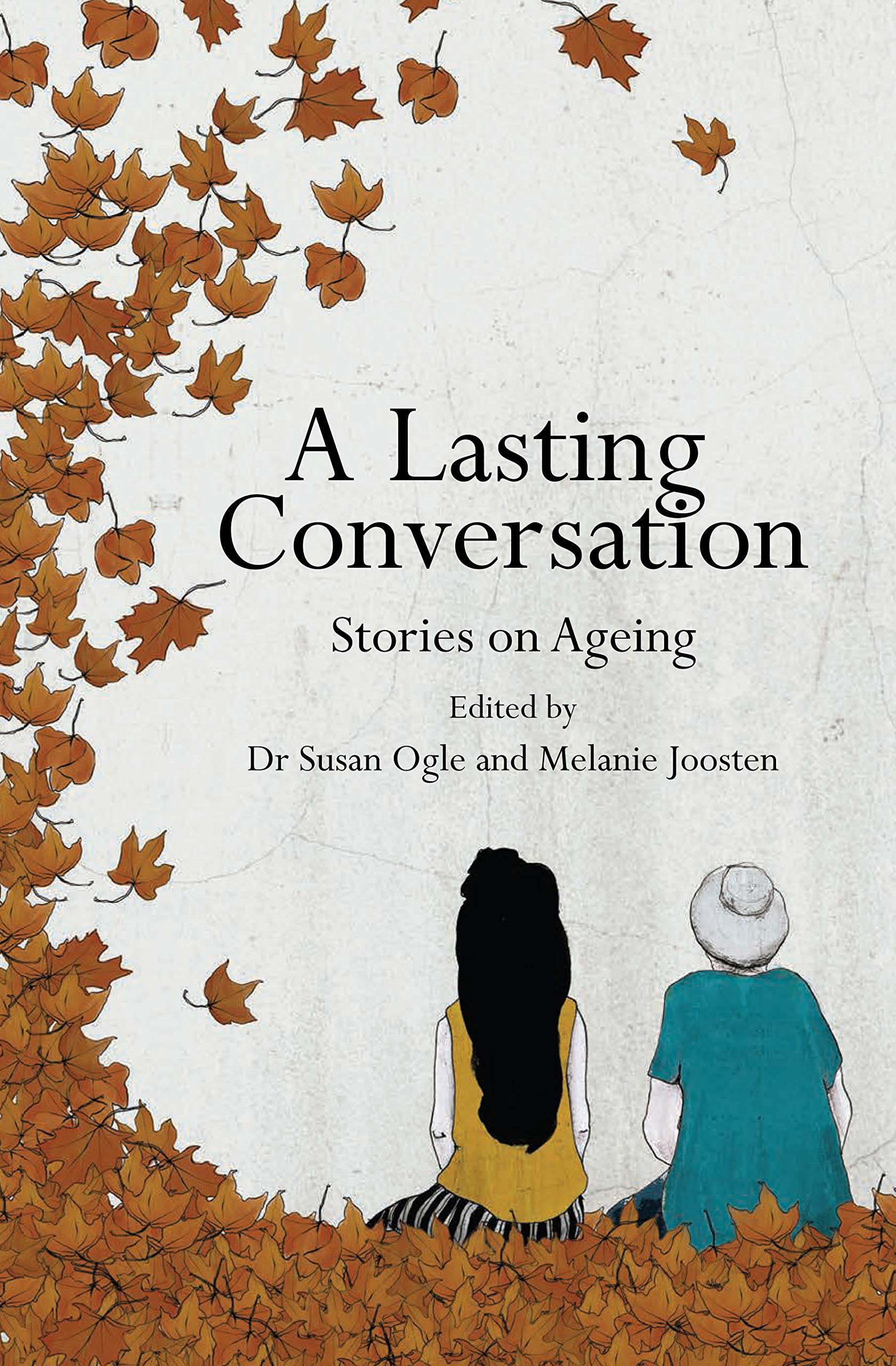 A Lasting Conversation: Stories on Ageing by Susan Ogle | Goodreads