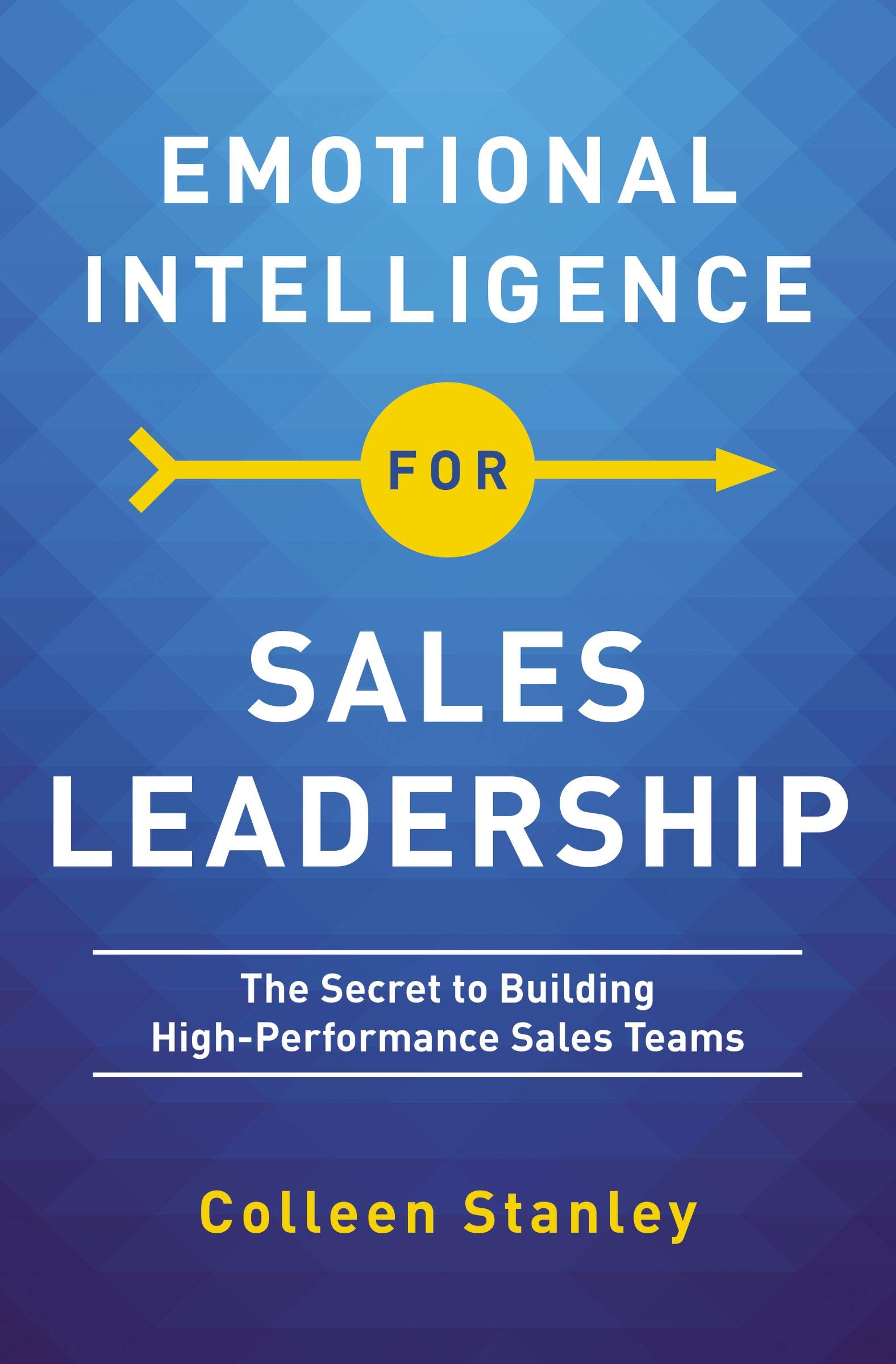 Emotional Intelligence for Sales Leadership: The Secret to Building ...