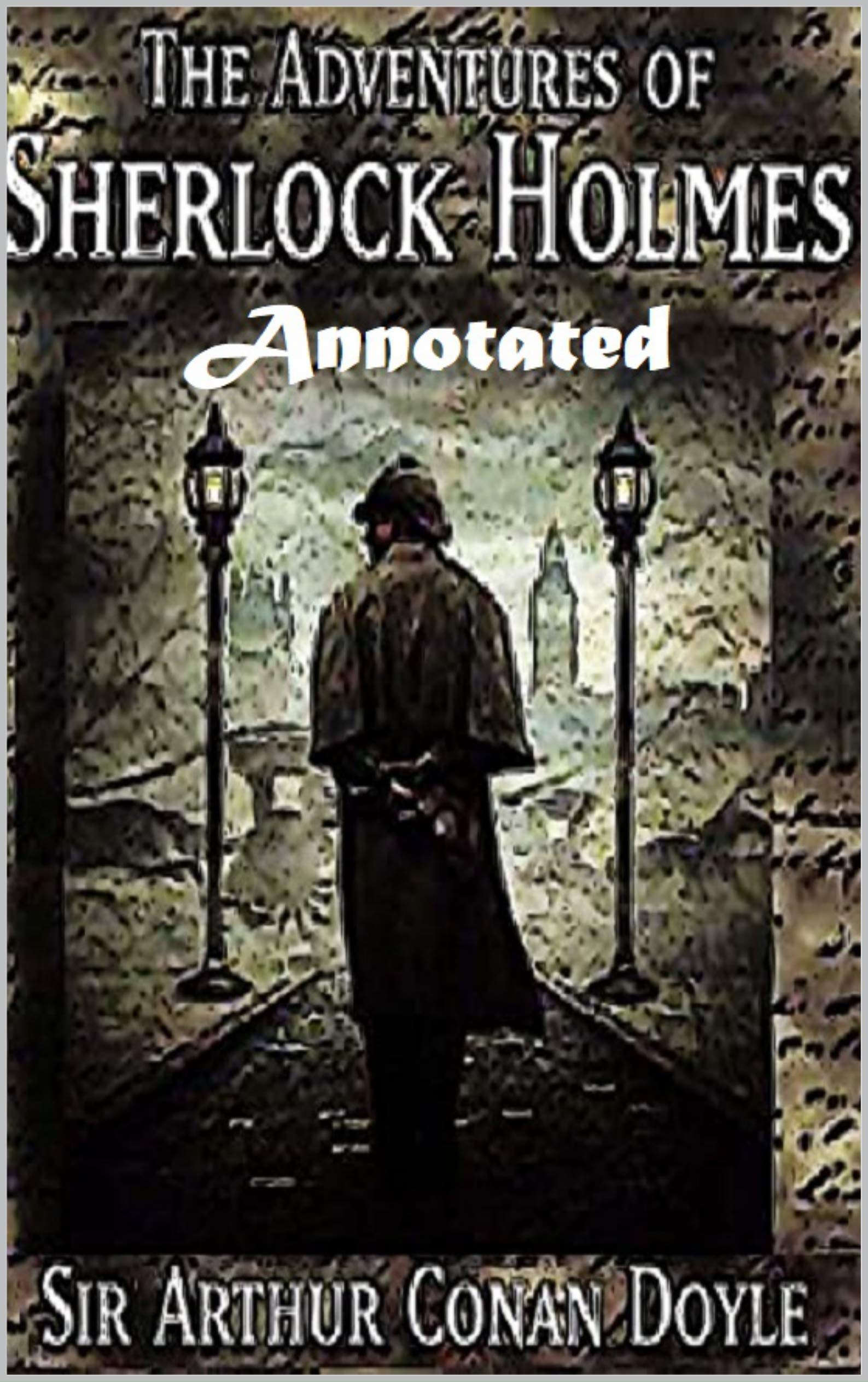 The Adventures of Sherlock Holmes "Annotated" by Arthur Conan Doyle | Goodreads