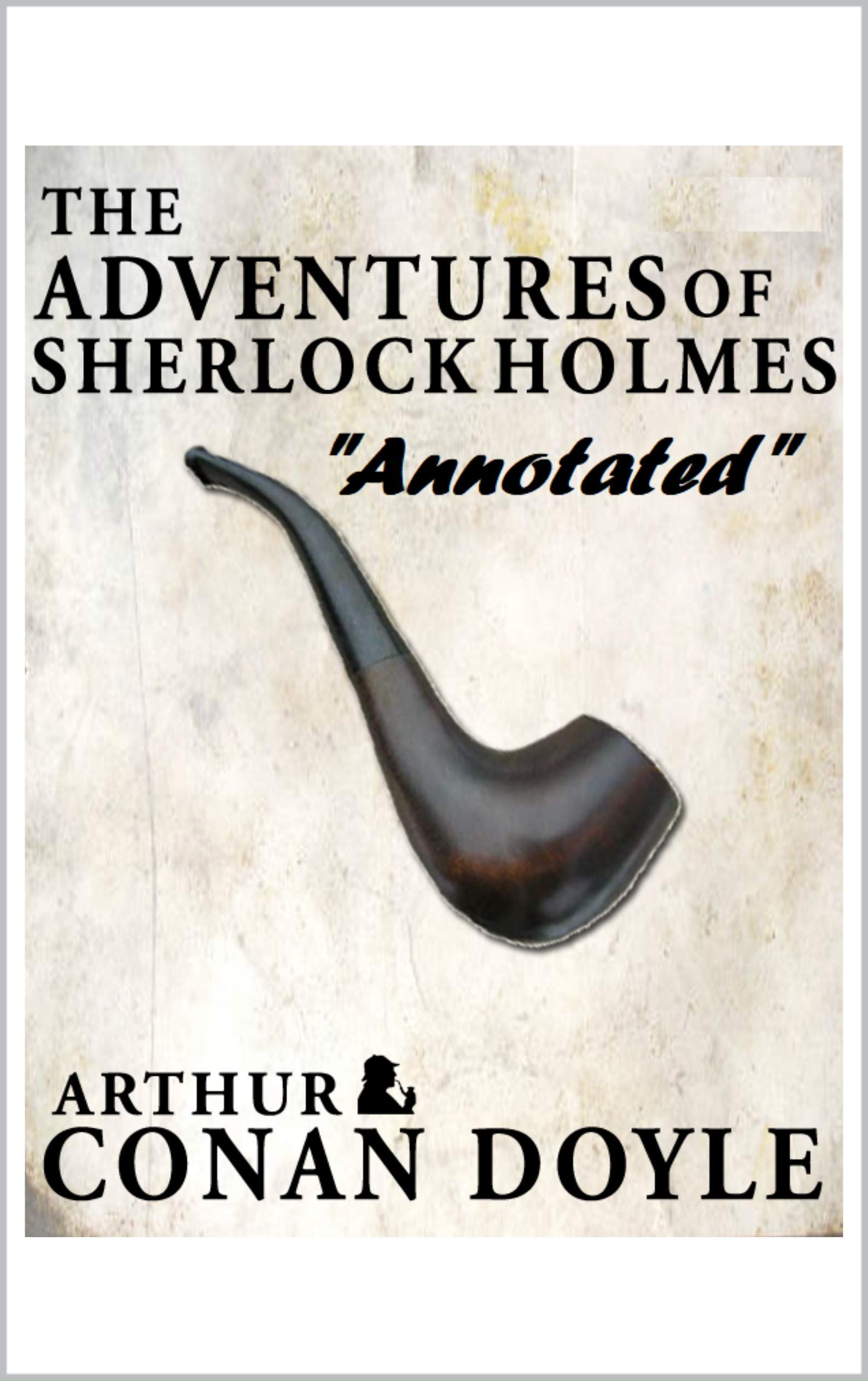 The Adventures of Sherlock Holmes "Annotated" by Arthur Conan Doyle | Goodreads