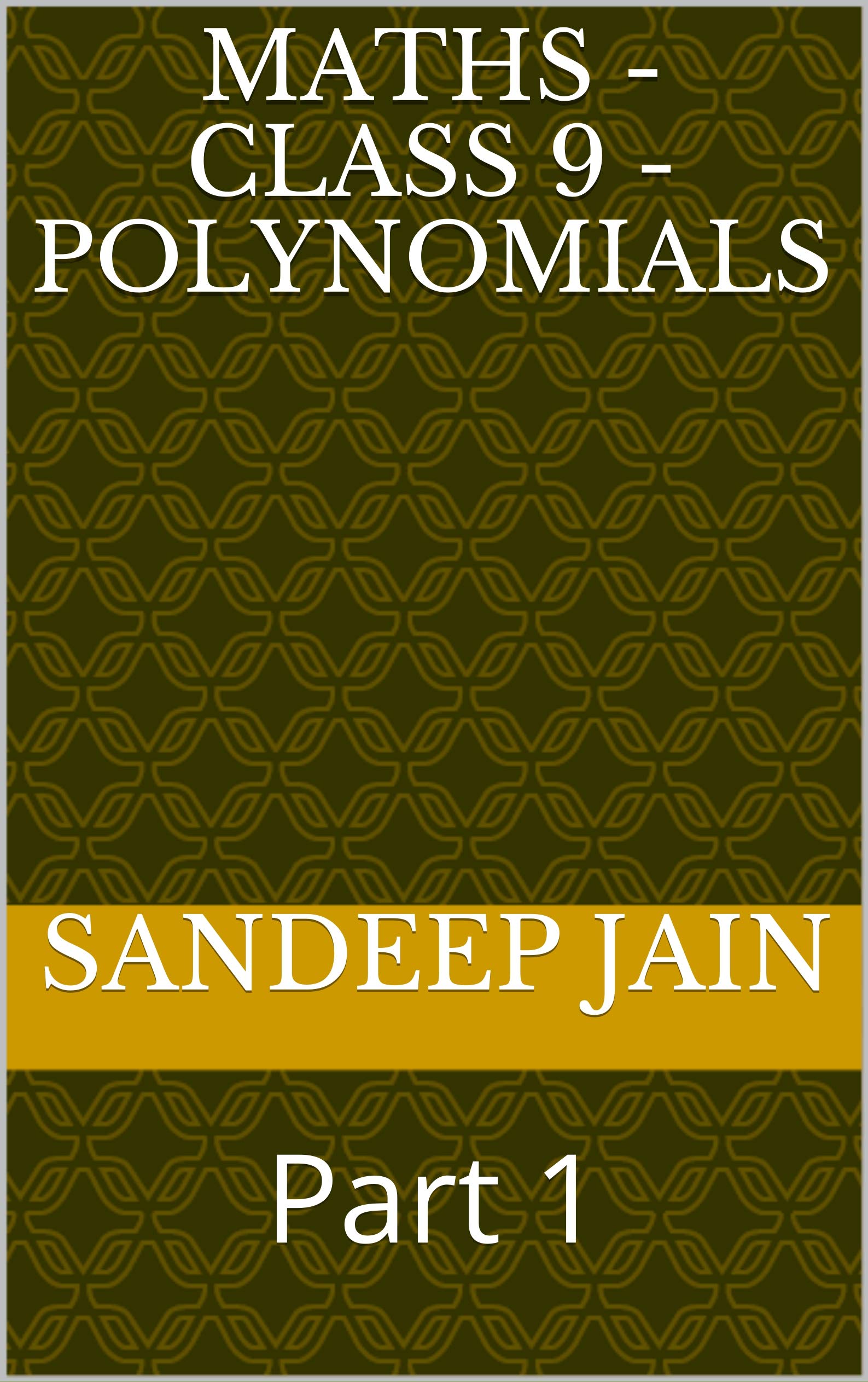 Maths Class 9 POLYNOMIALS Part 1 By Sandeep Jain Goodreads