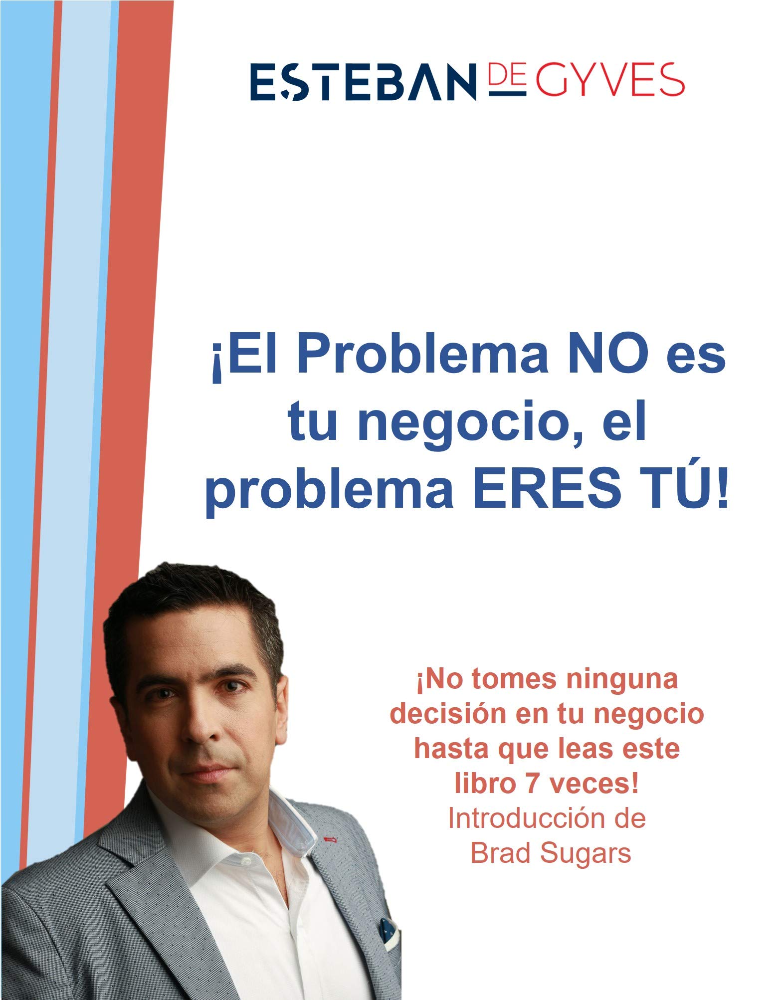 El problema NO es tu negocio, el problema ERES TÚ: No tomes NINGUNA ...