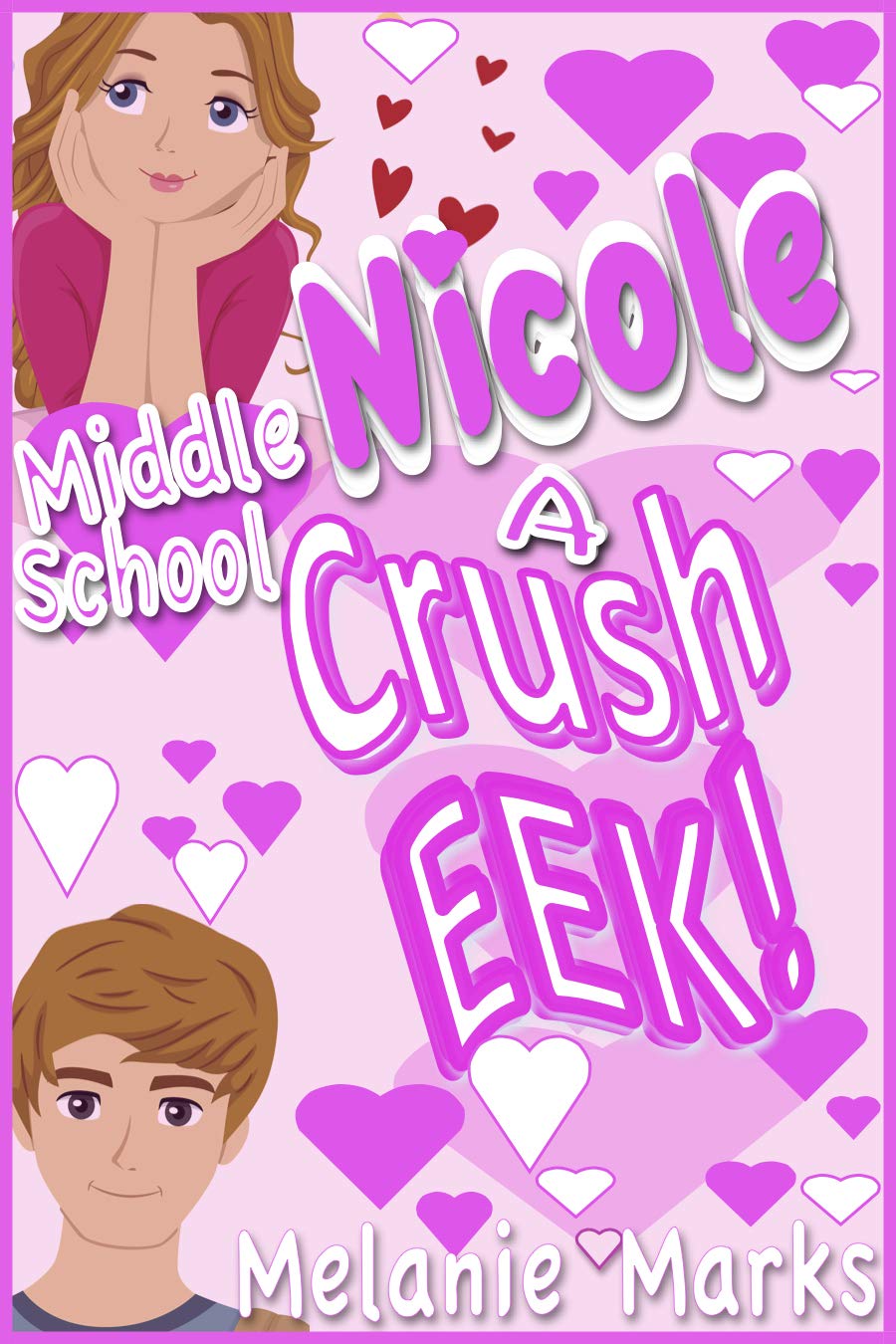 Nicole: Middle School Crush EEK! by Melanie Marks | Goodreads