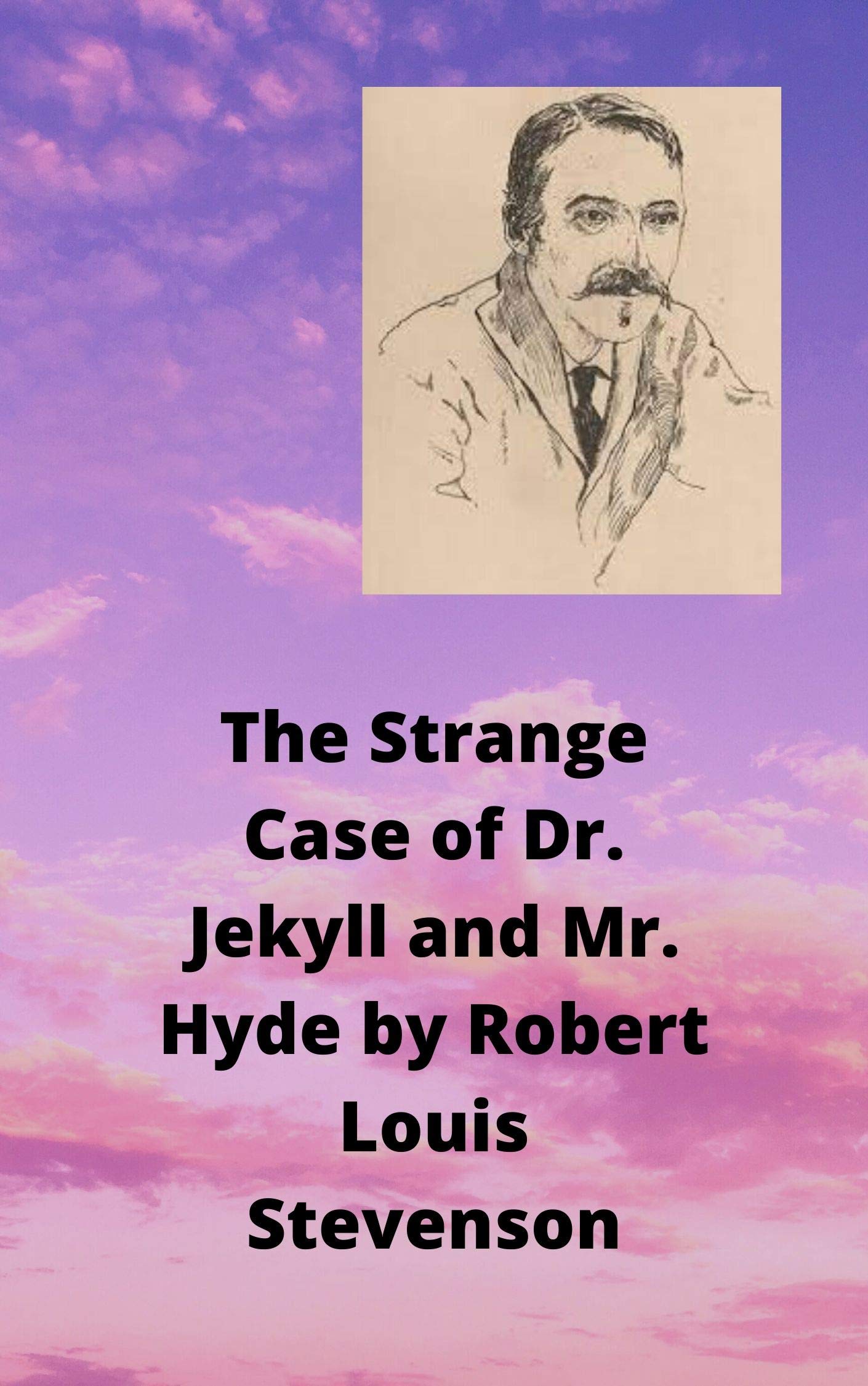 The Strange Case of Dr. Jekyll and Mr. Hyde by Robert Louis Stevenson ...