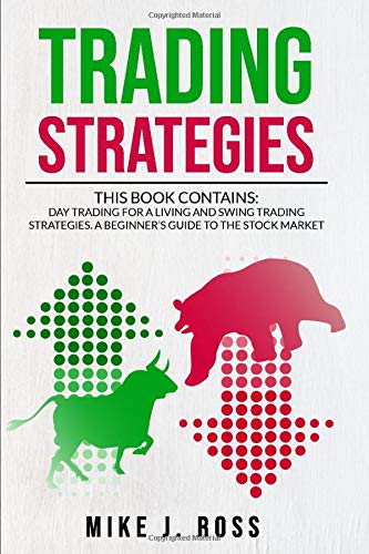 Trading Strategies: This book contains: Day Trading for A Living and ...