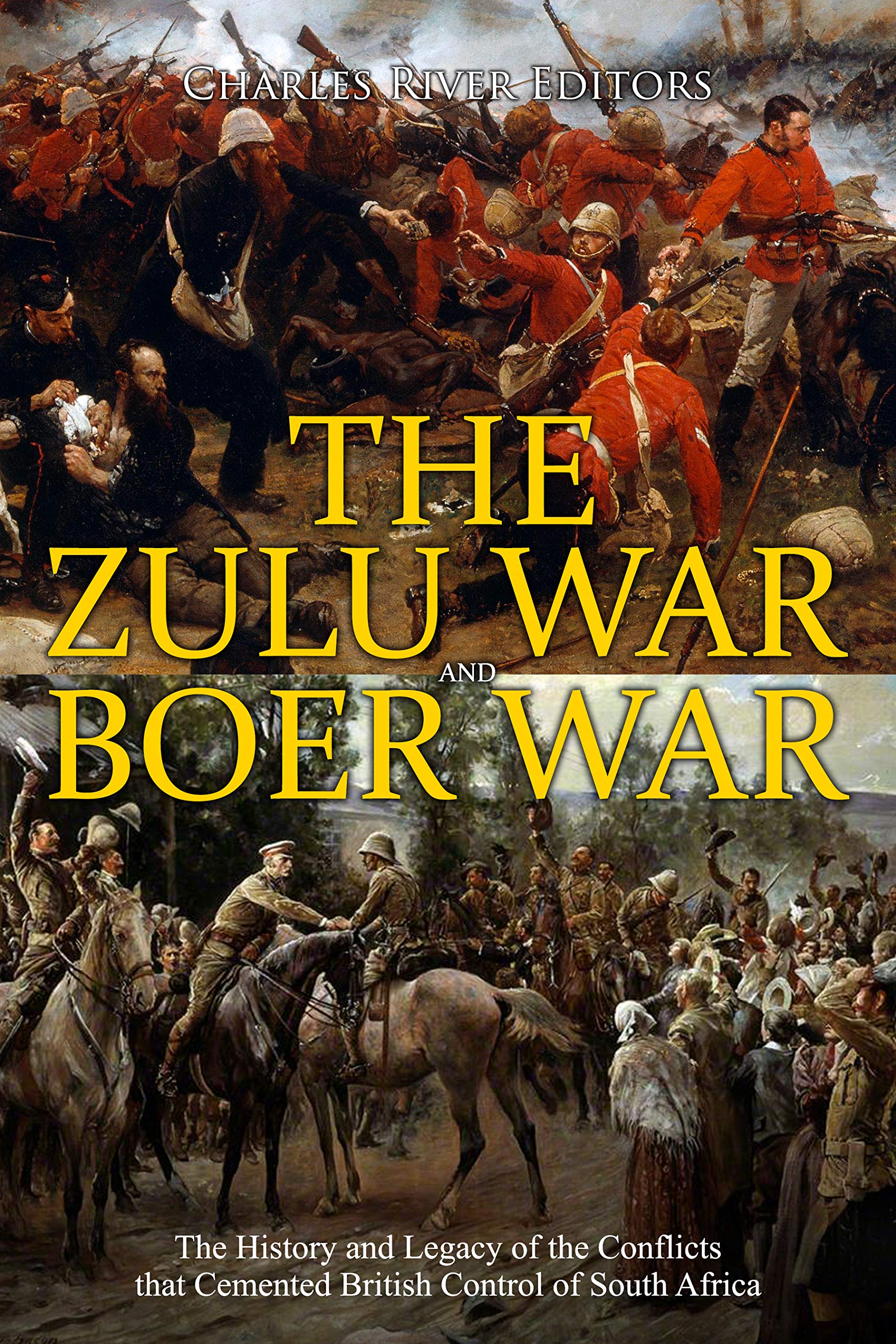The Zulu War and Boer War: The History and Legacy of the Conflicts that ...