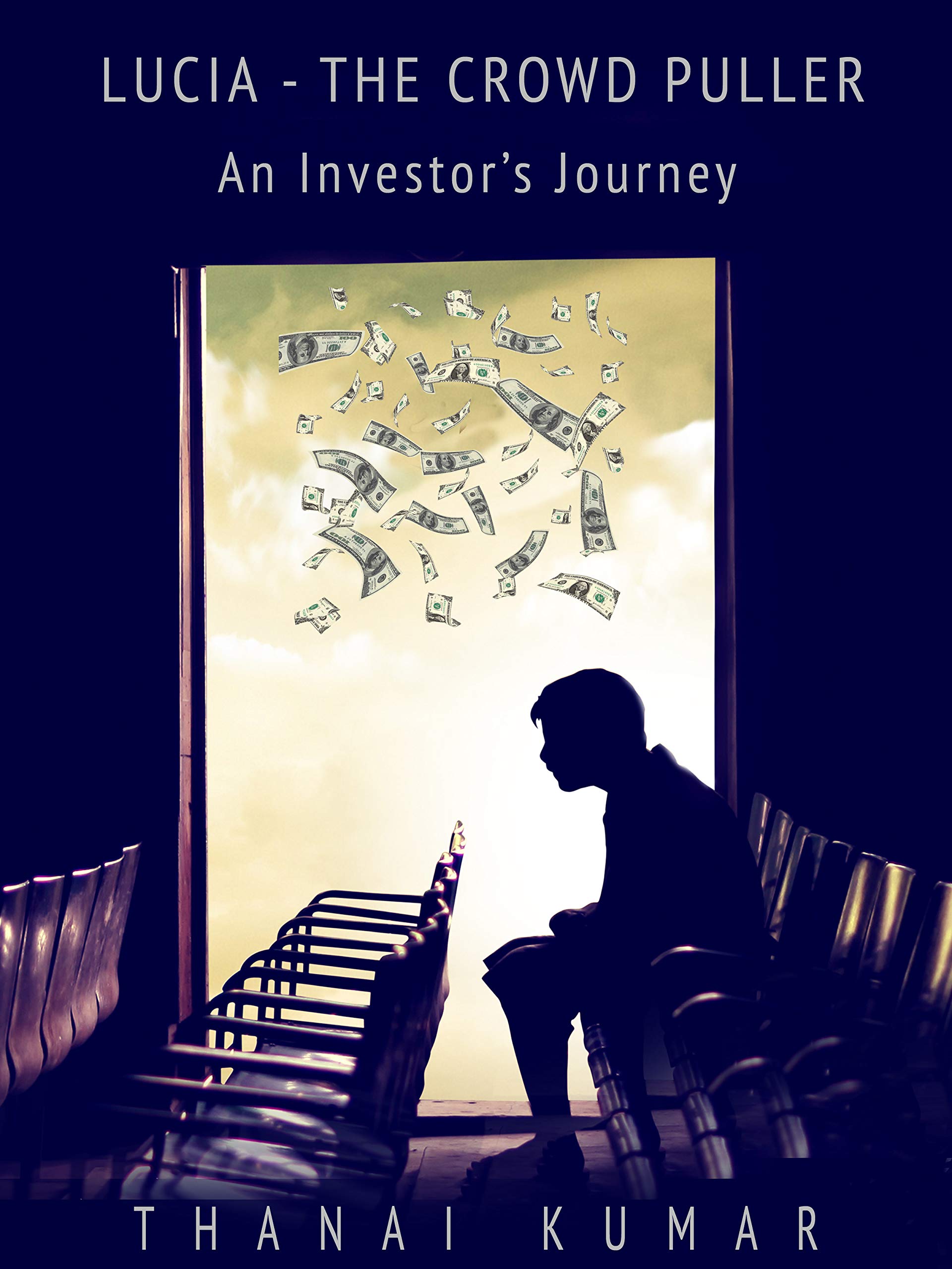 Lucia - The Crowd Puller: An Investor's Journey by Thanai Kumar | Goodreads