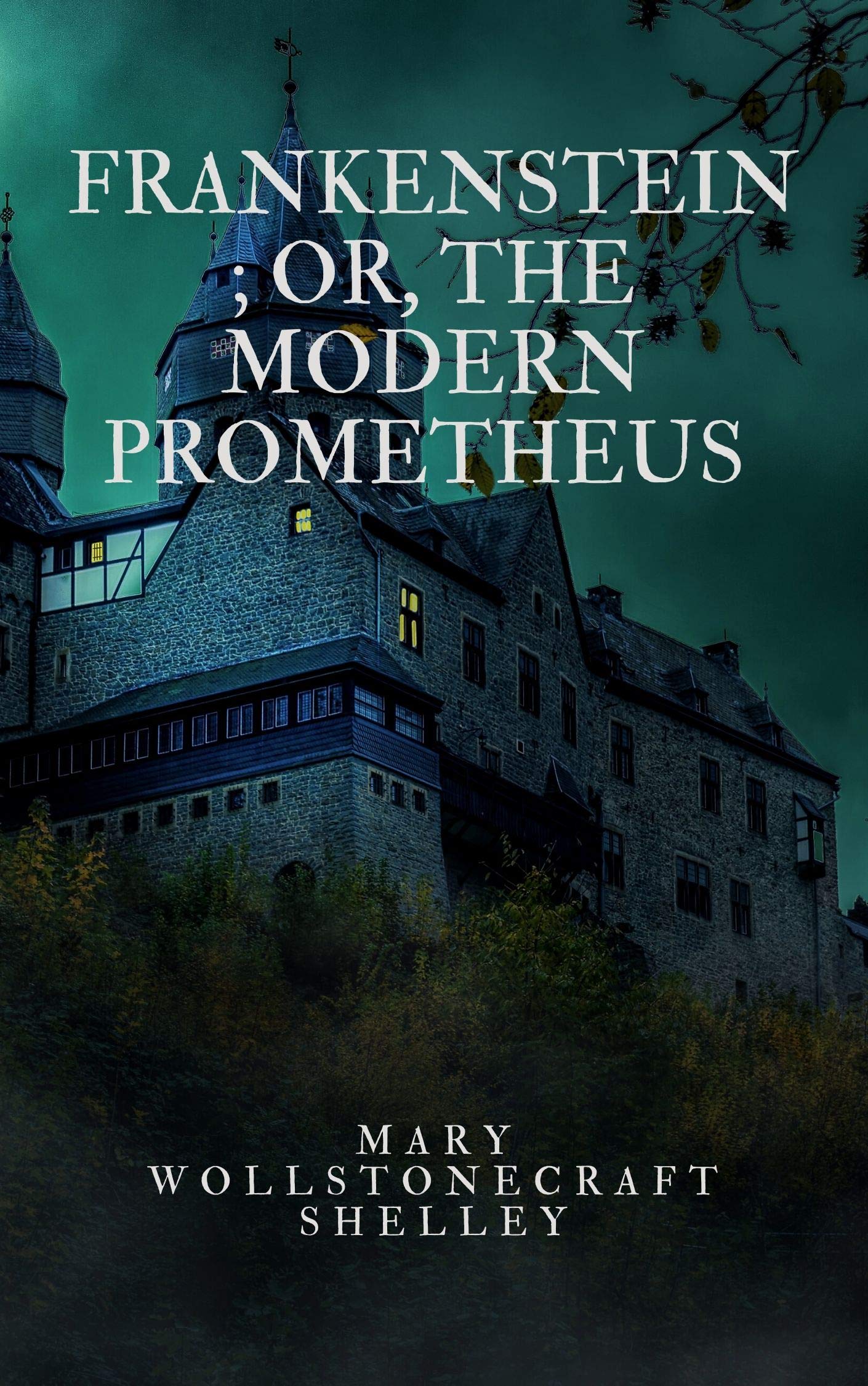 Frankenstein; Or, The Modern Prometheus by Mary Wollstonecraft Shelley | Goodreads