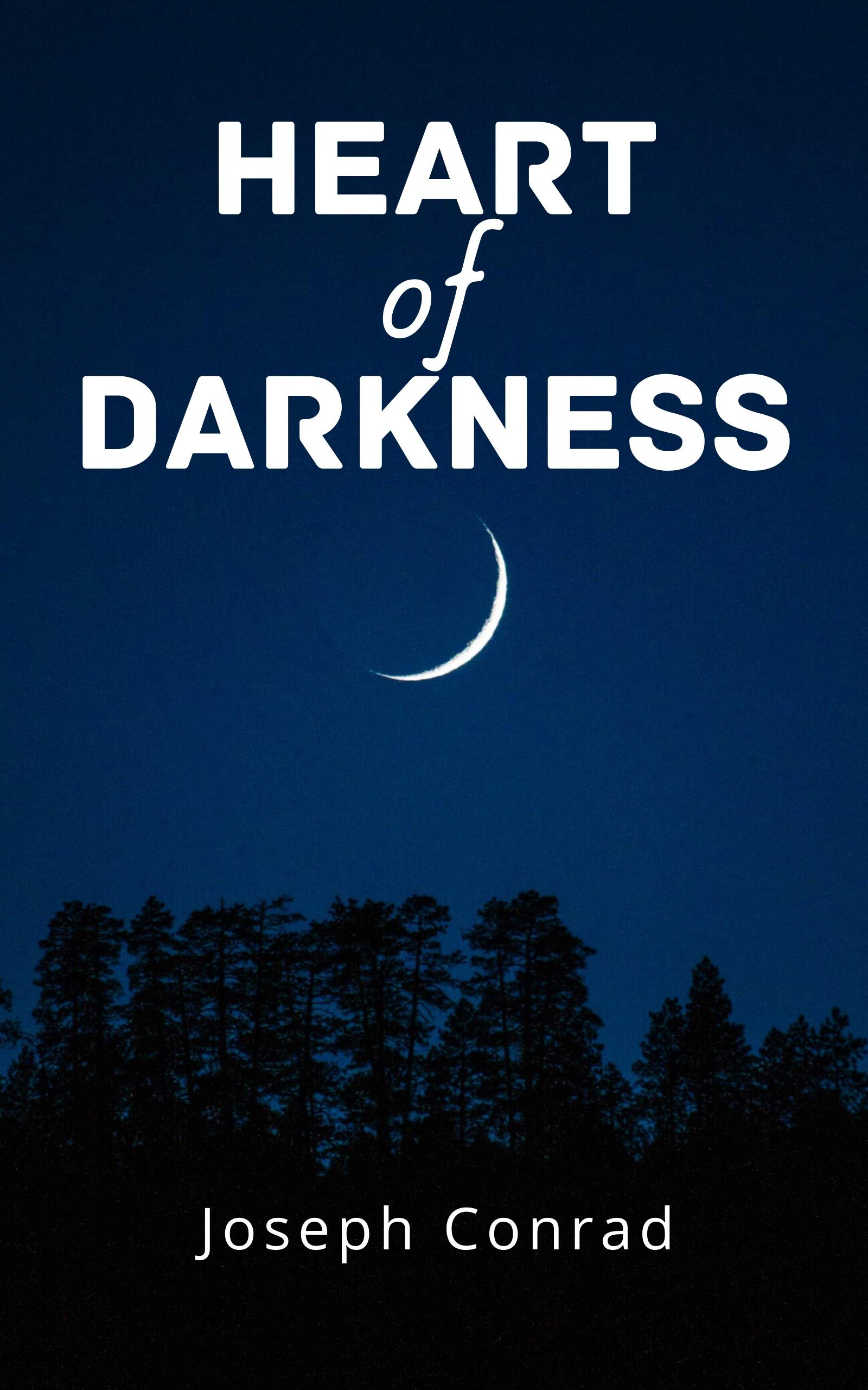 Heart of Darkness (Annotated): An Amazing Story of Action and Adventure ...