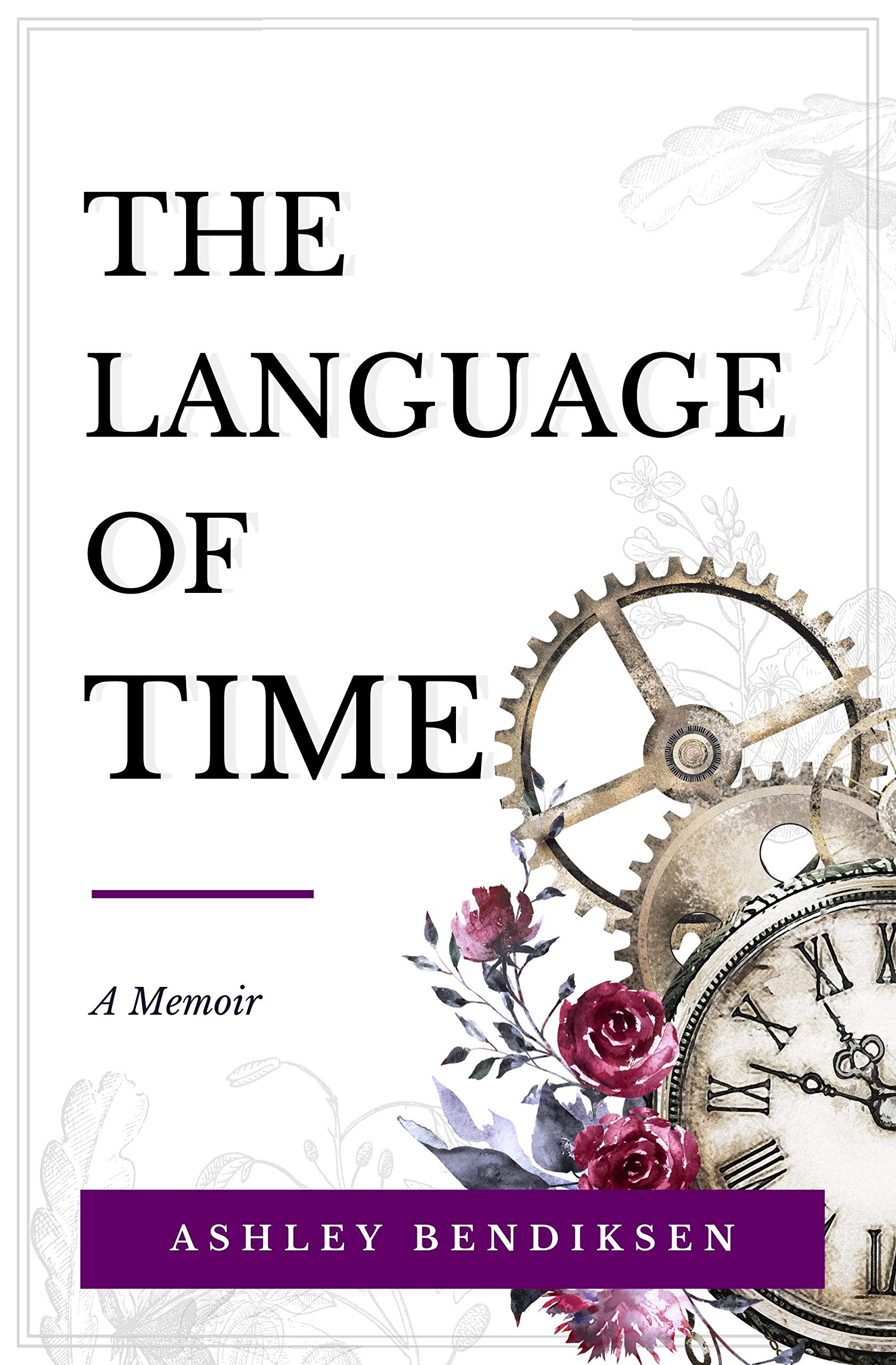 The Language of Time: A memoir on caregiving, early onset Alzheimer's ...