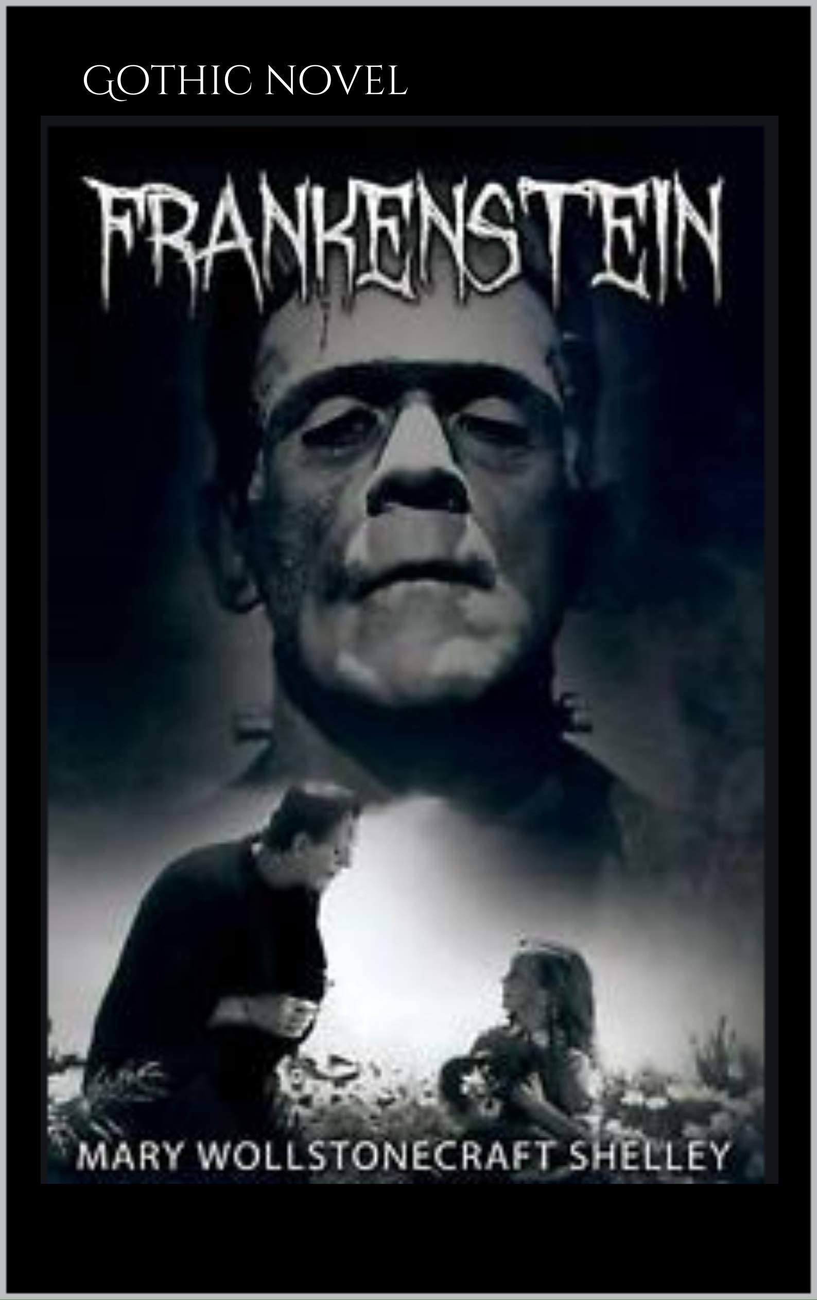 Frankenstein; Or, The Modern Prometheus: Gothic novel by Mary ...