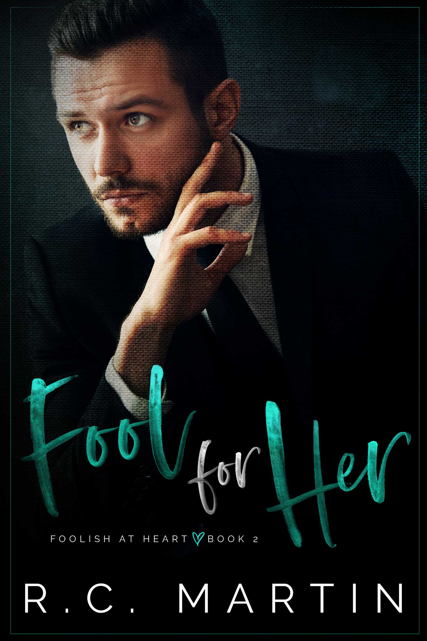 Fool for Her (Foolish At Heart, #2) by R.C. Martin | Goodreads