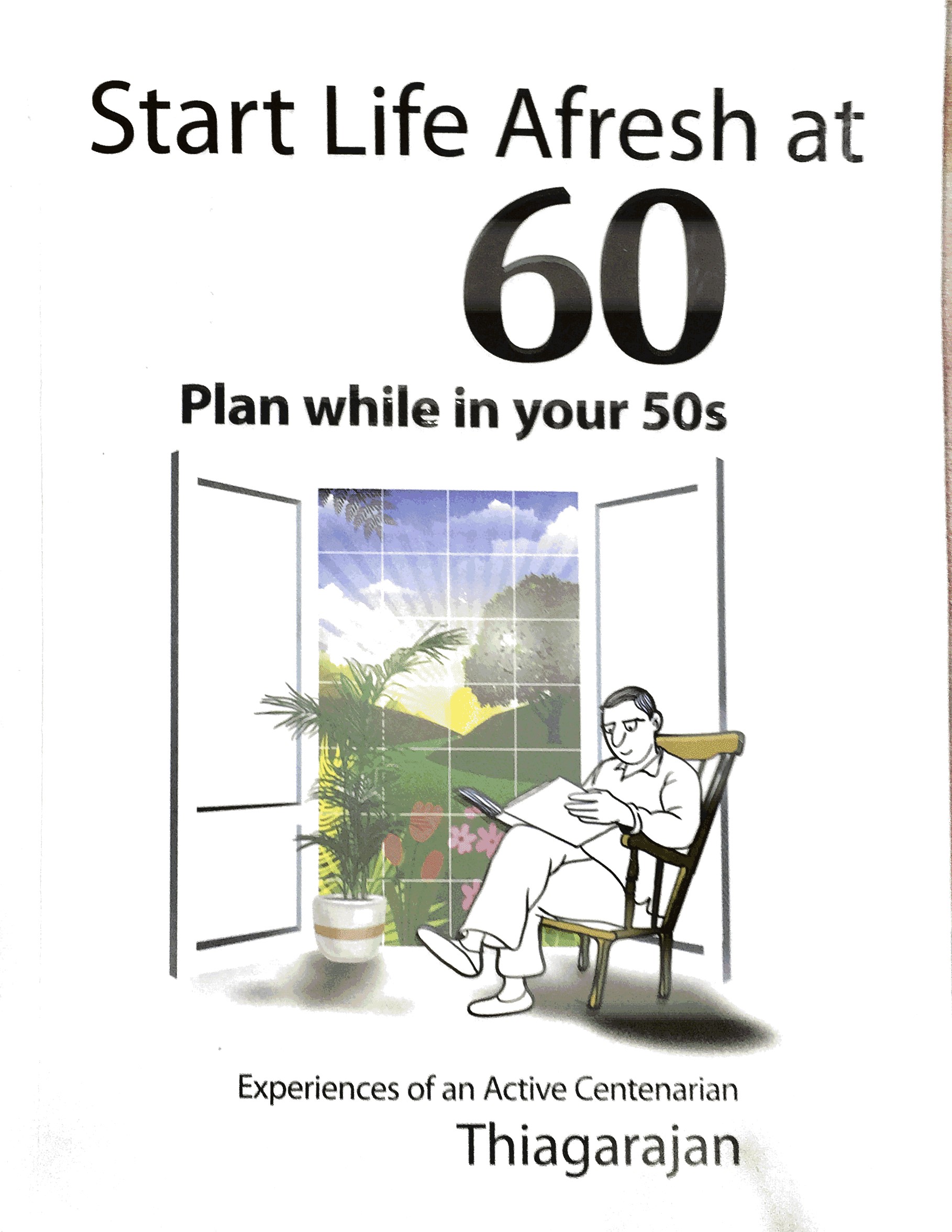 Start Life Afresh at 60 by Thiagarajan | Goodreads