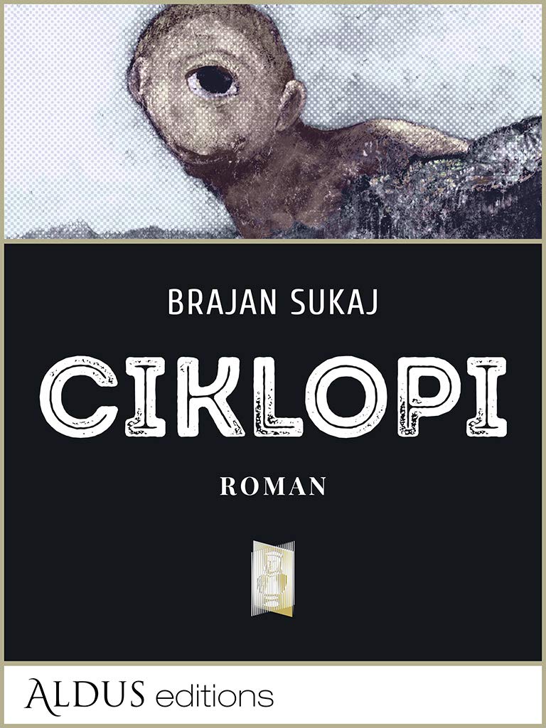 Ciklopi: Albanian edition by Brajan Sukaj | Goodreads