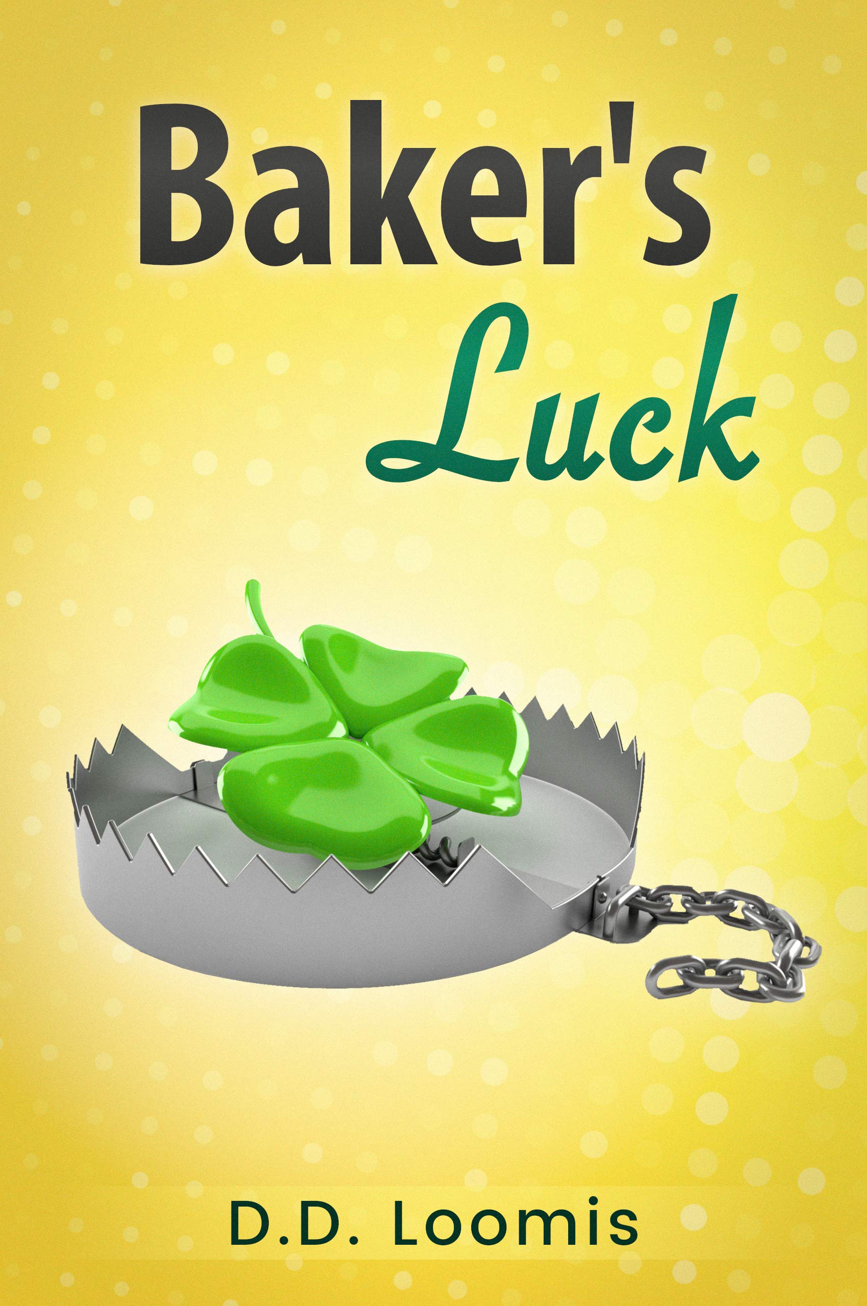 Baker's Luck (Baker's Gold Book 3) by Danny Loomis | Goodreads