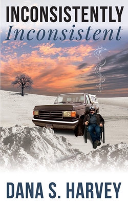 Inconsistently Inconsistent by Dana S. Harvey | Goodreads