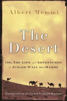 The Desert: Or, the Life and Adventures of Jubair Wali al-Mammi by ...