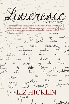 Limerence: A true story by Liz Hickin | Goodreads