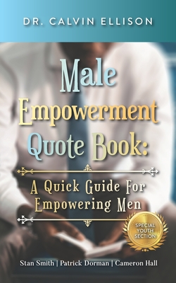 MALE EMPOWERMENT QUOTE BOOK:: A QUICK GUIDE FOR EMPOWERING MEN by ...