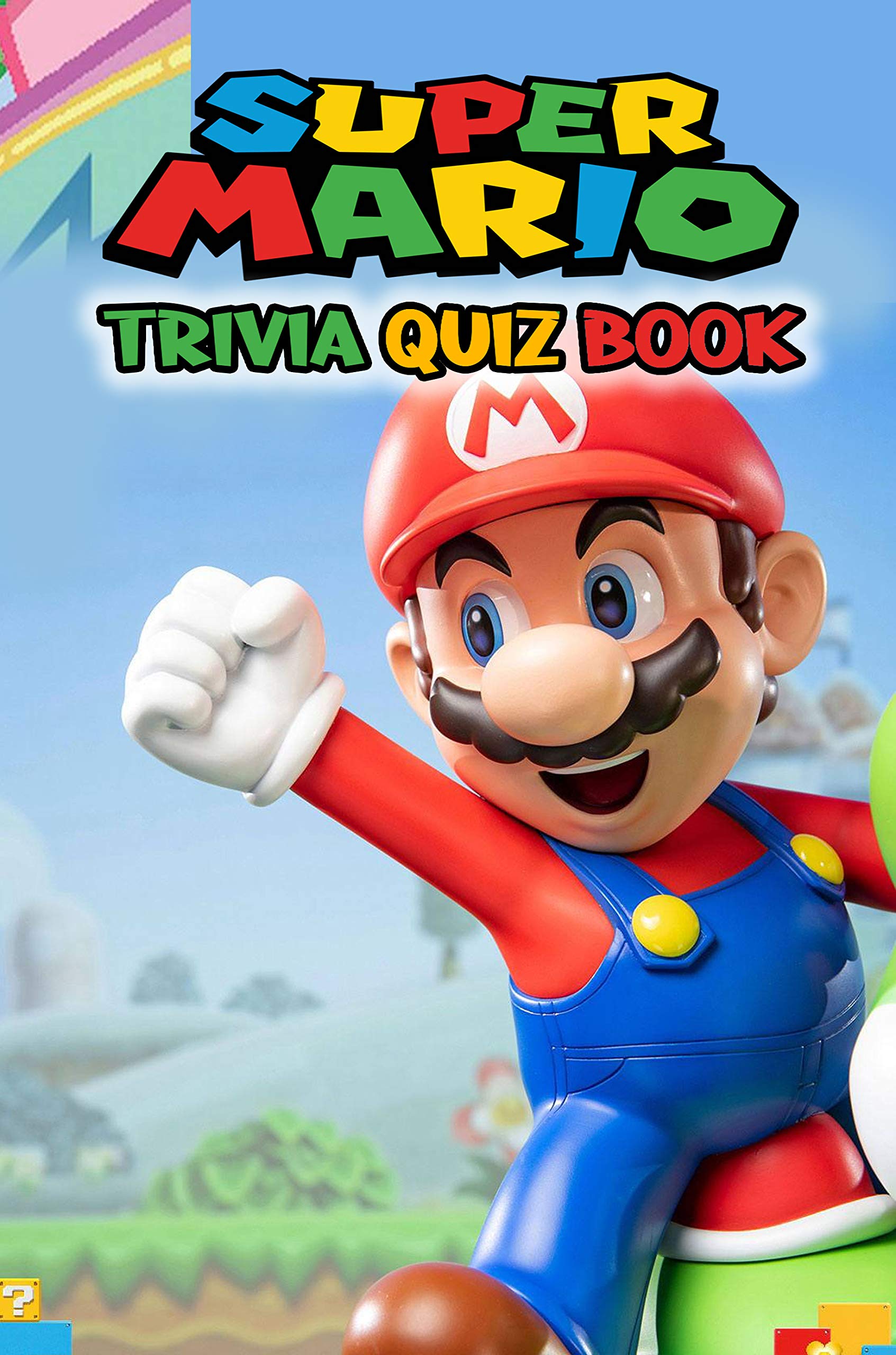 Super Mario: Trivia Quiz Book by Marty Grant | Goodreads