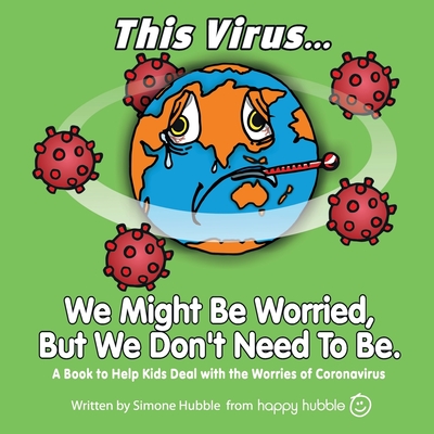 This Virus... We Might Be Worried, But We Don't Need To Be.: A Book to ...